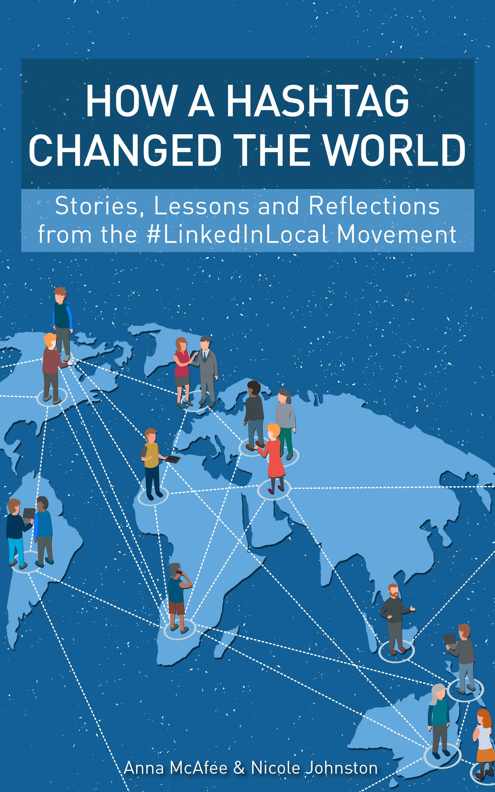 How a Hashtag Changed The World: Stories, Lessons and Reflections from ...