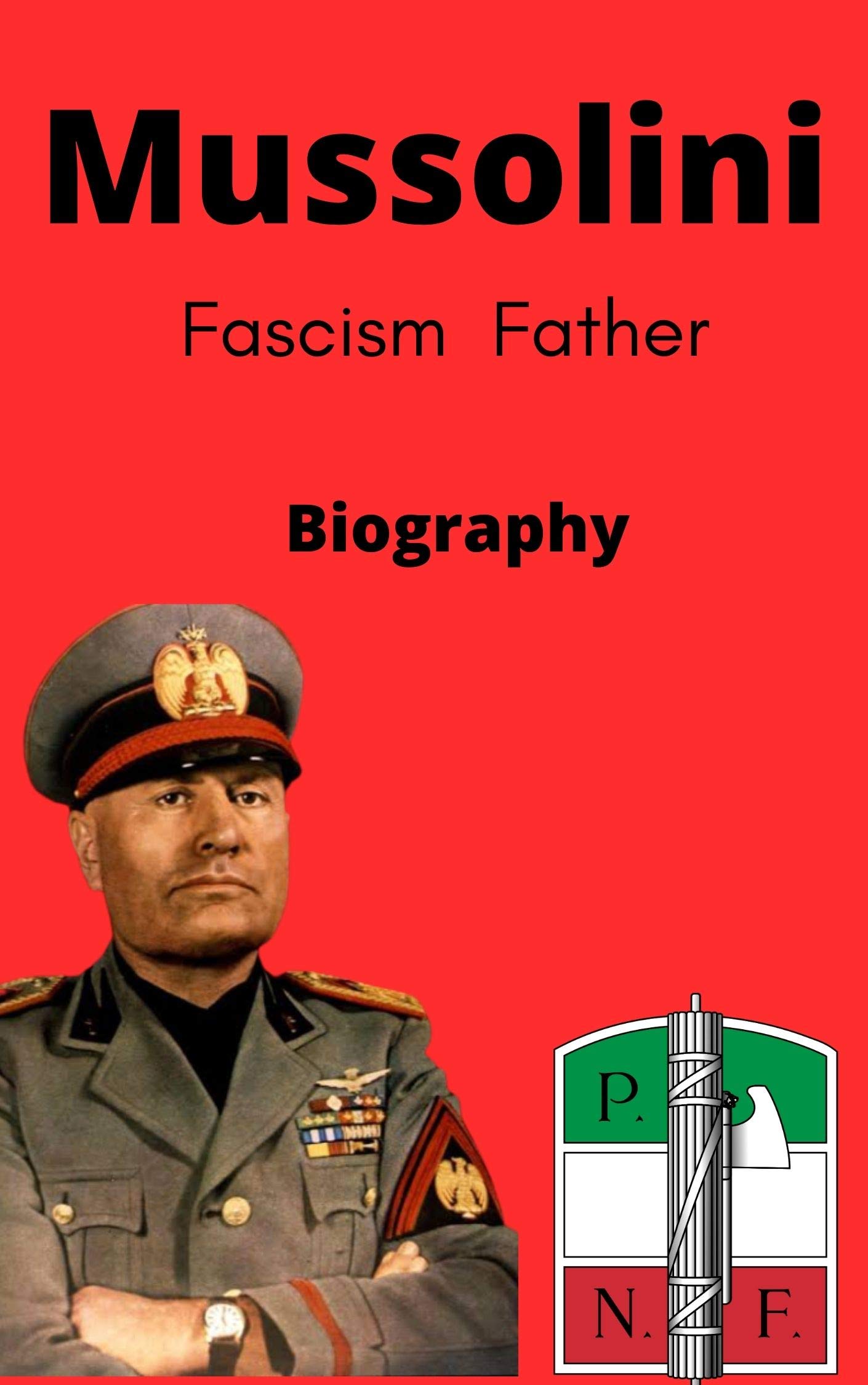 Mussolini: biography by David Ray | Goodreads