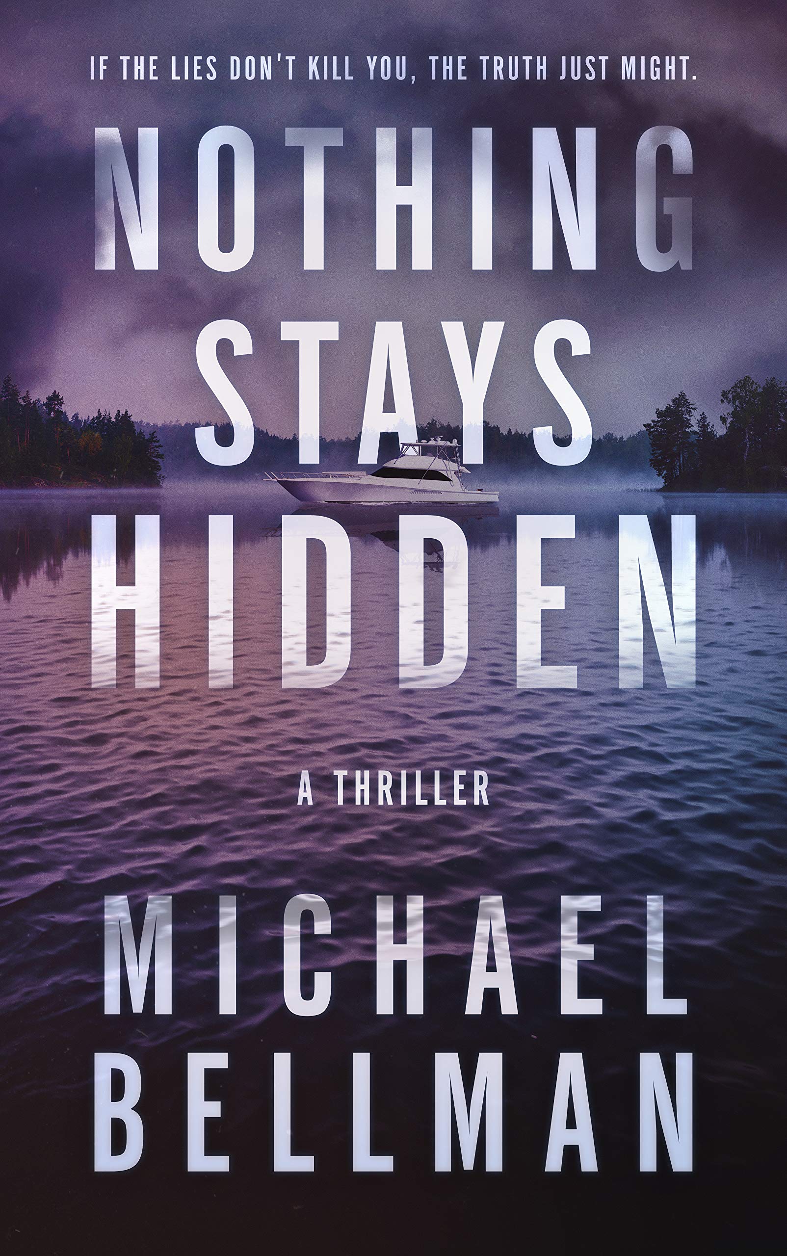 Nothing Stays Hidden by Michael Bellman | Goodreads