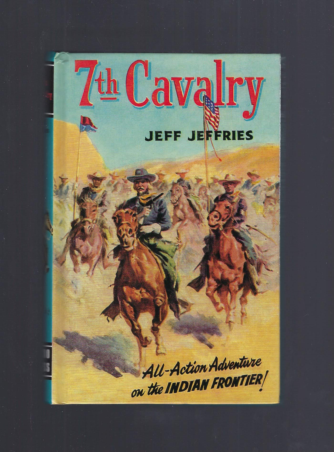 7th Seventh Cavalry (RETRO CLASSICS) by Jeff Jeffries | Goodreads