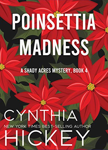 Poinsettia Madness (Shady Acres Mystery, #4) by Cynthia Hickey | Goodreads
