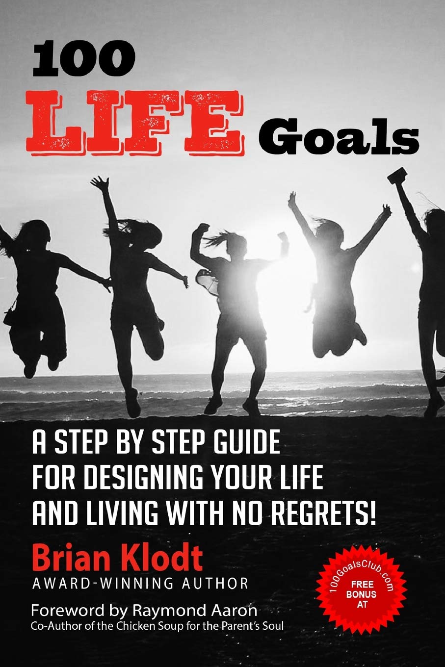 100 Life Goals: A Step by Step Guide for Designing Your Life and Living ...