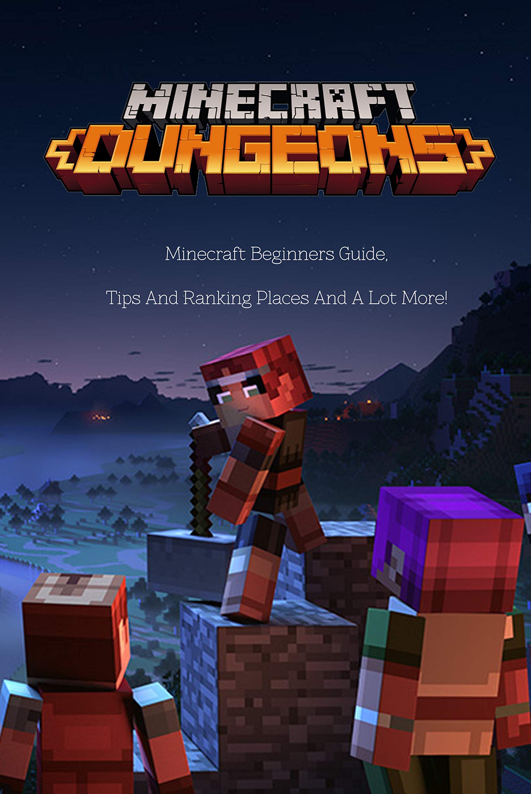 Minecraft Dungeons : Minecraft Beginners Guide, Tips And Ranking Places ...