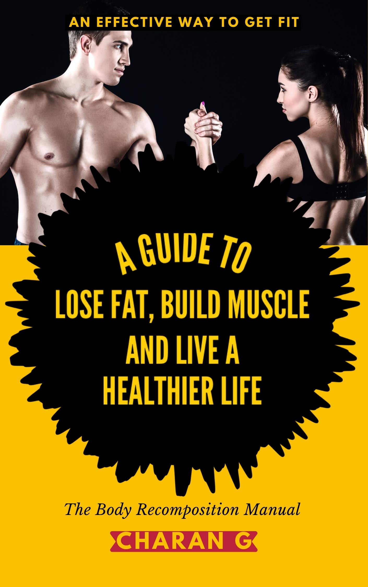 The Body Recomposition Manual | A Guide To Lose Fat, Build Muscle, And ...