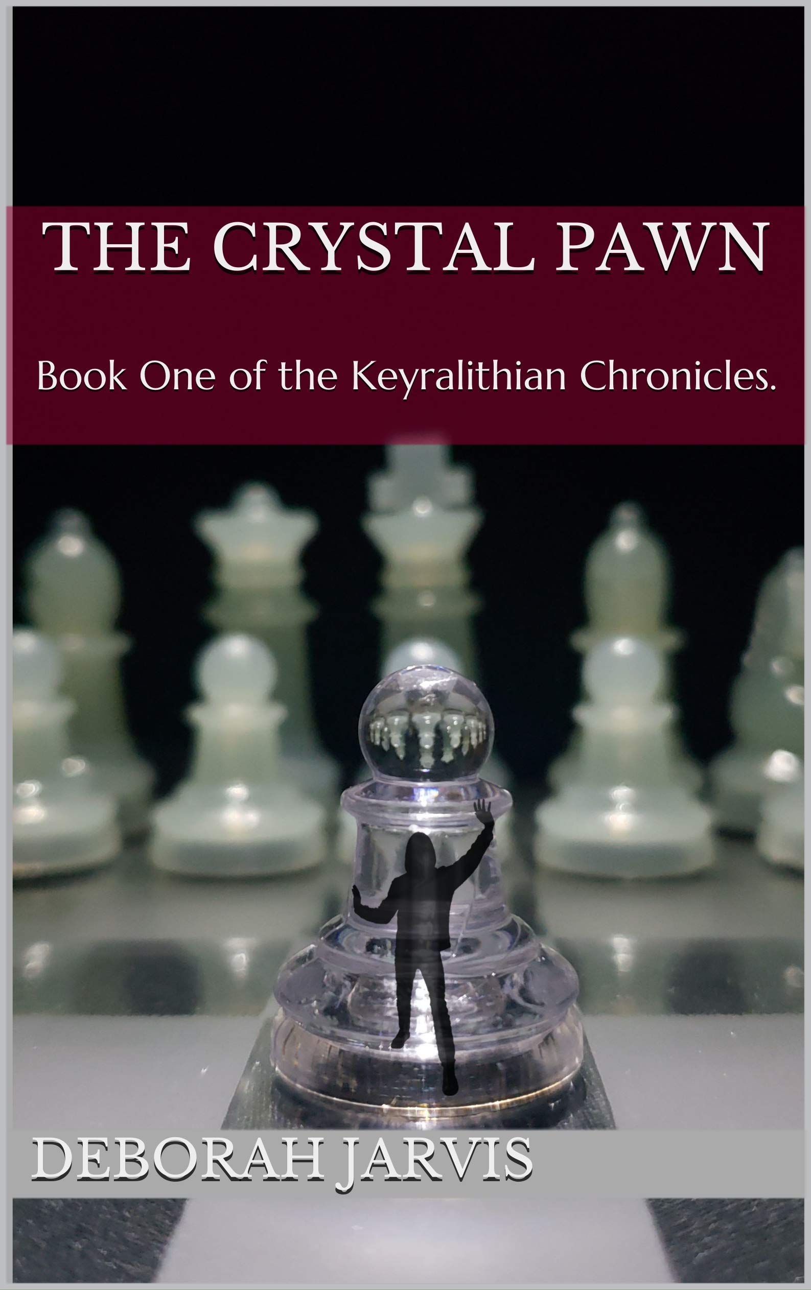 The Crystal Pawn (The Keyralithian Chronicles #1) by Deborah Jarvis ...