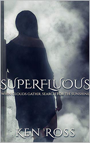 Superfluous (Rosa's Confessions #1) by Ken Ross | Goodreads