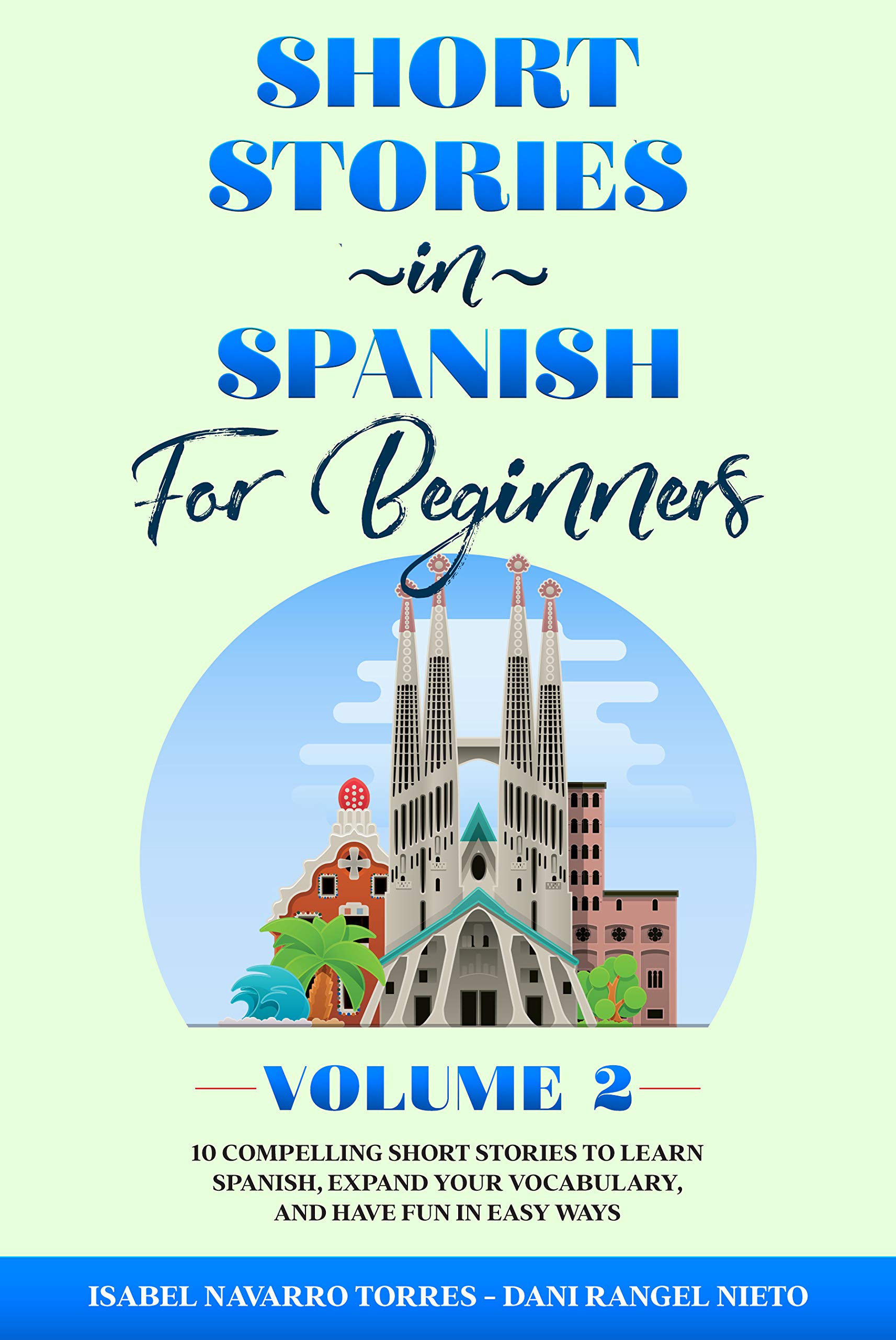 Short Stories in Spanish for Beginners Volume 2: 10 Compelling Short ...