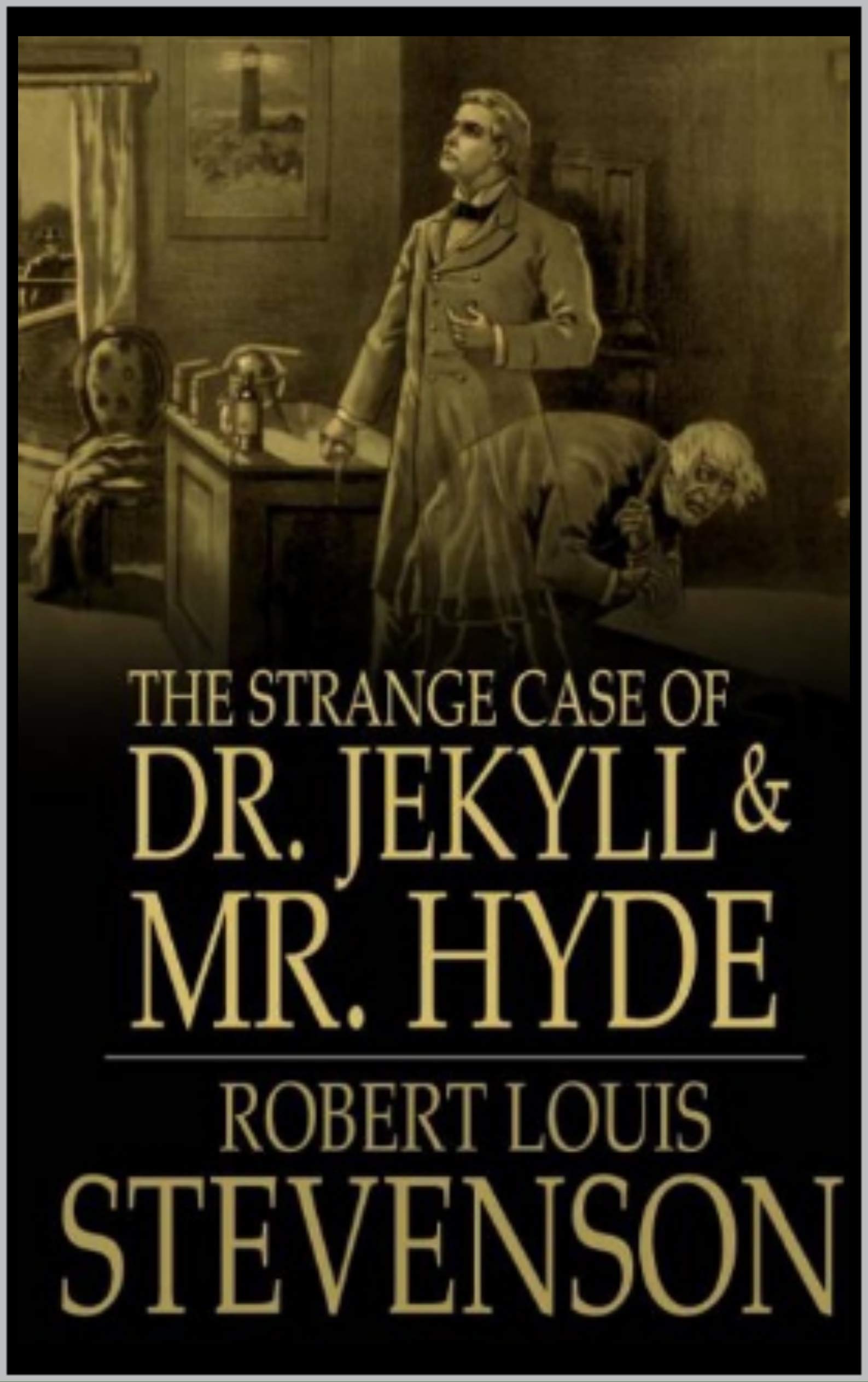 The Strange Case of Dr. Jekyll and Mr. Hyde by Robert Louis Stevenson ...