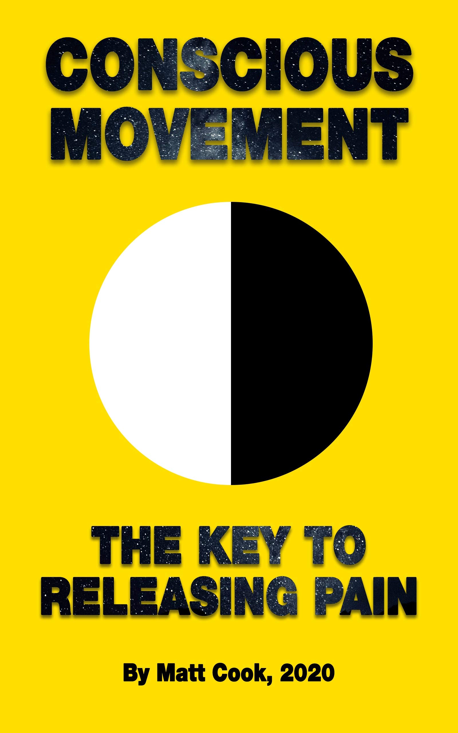 Conscious Movement: The Key to Releasing Pain by Matt Cook | Goodreads