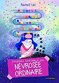 Journal Intime d’une Névrosée Ordinaire by Rachel Lev | Goodreads