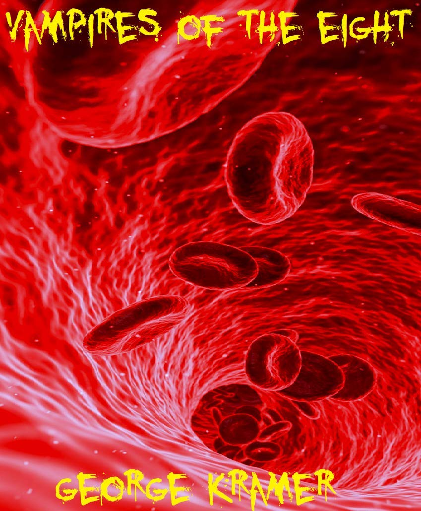 Vampires Of The Eight by George Kramer | Goodreads