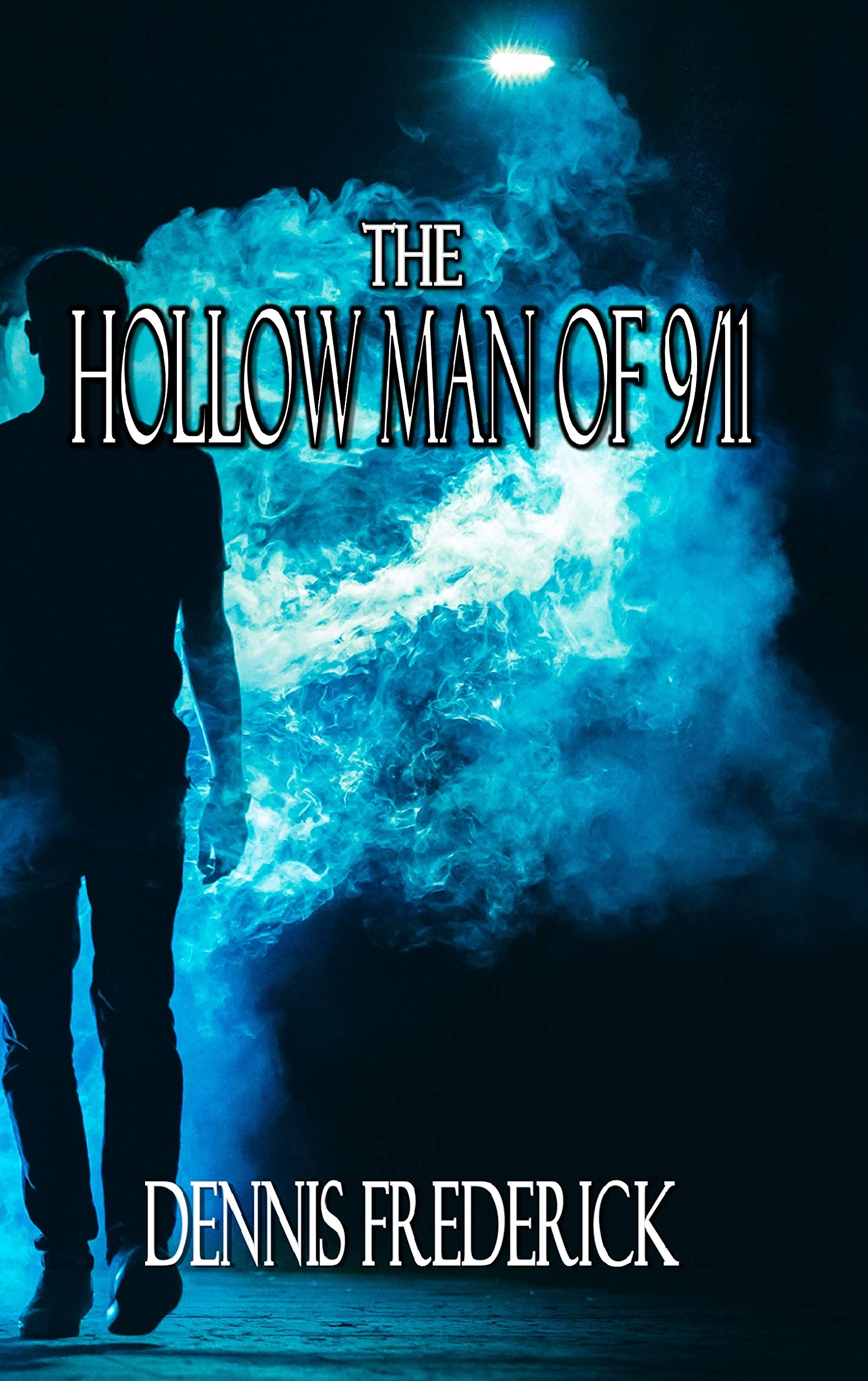 The Hollow Man of 9/11 by Dennis Frederick | Goodreads