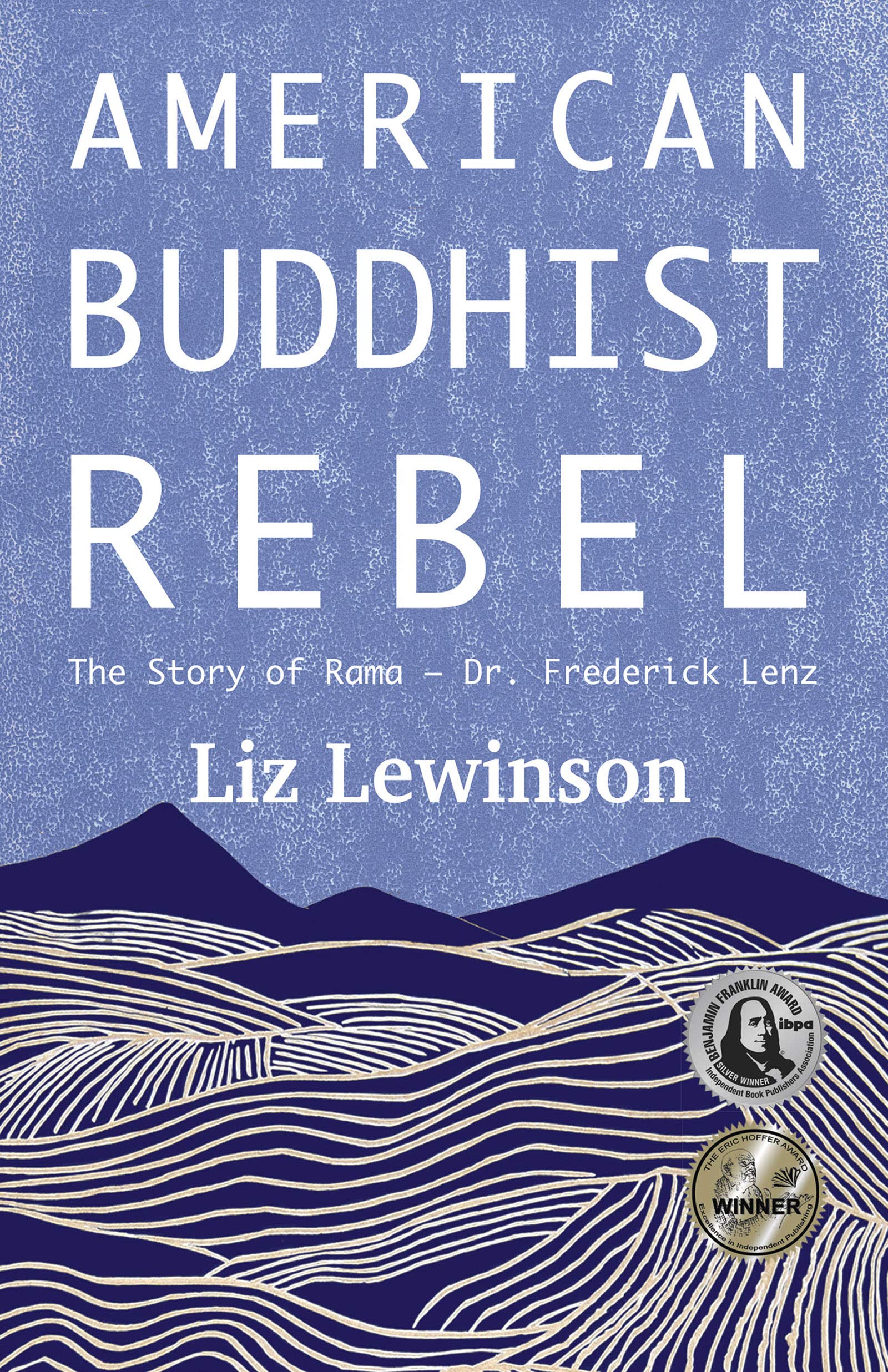 American Buddhist Rebel: Rama, Dr. Frederick Lenz by Liz Lewinson ...
