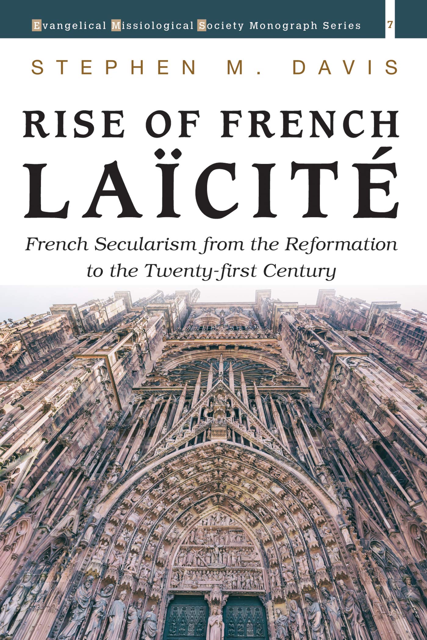 Rise of French Laïcité: French Secularism from the Reformation to the Twenty-first Century by ...