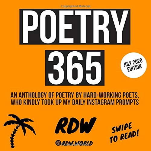 POETRY 365 - JULY 2020 EDITION by RDW . | Goodreads