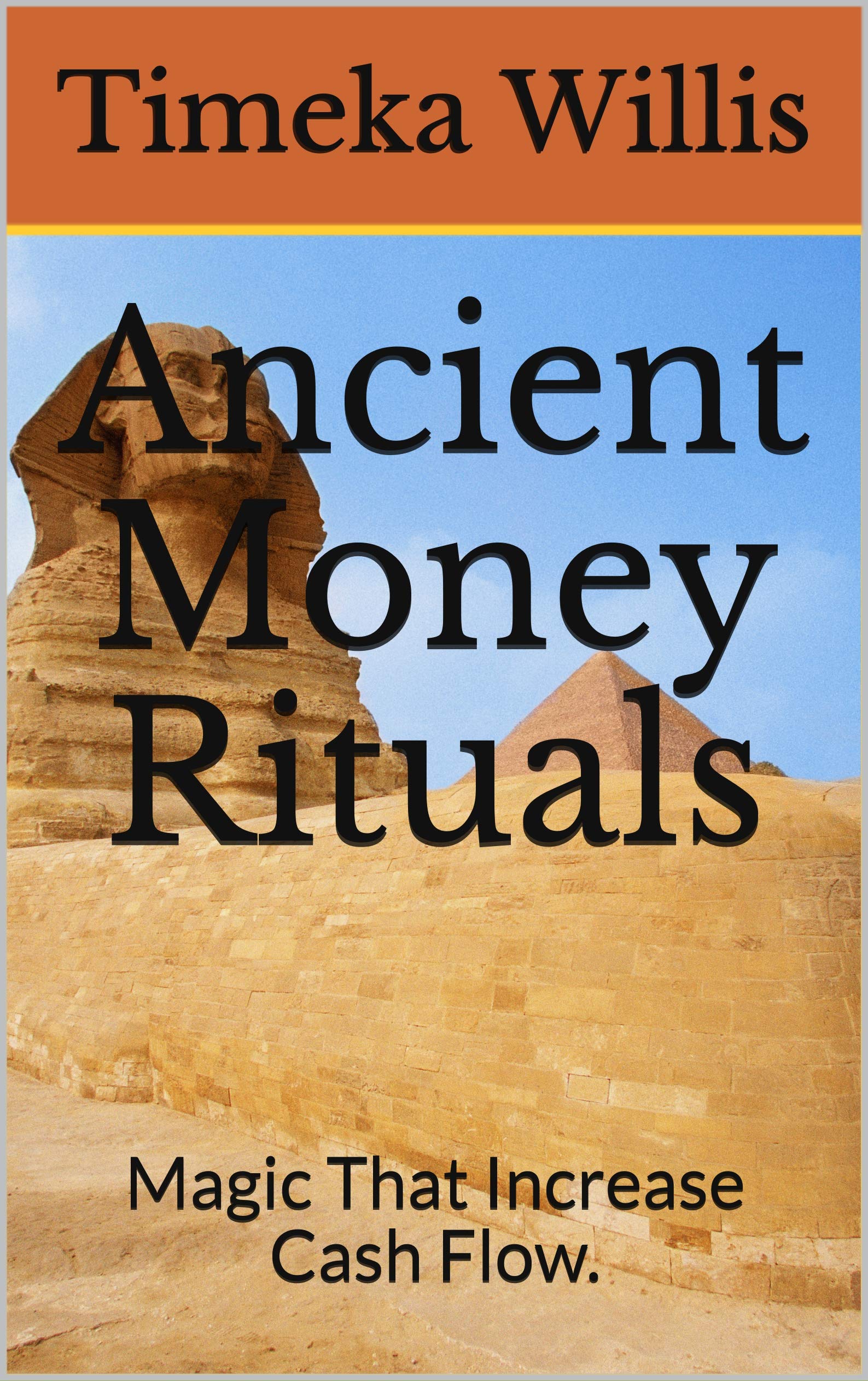 Ancient Money Rituals: Magic That Increase Cash Flow. by Timeka Willis ...