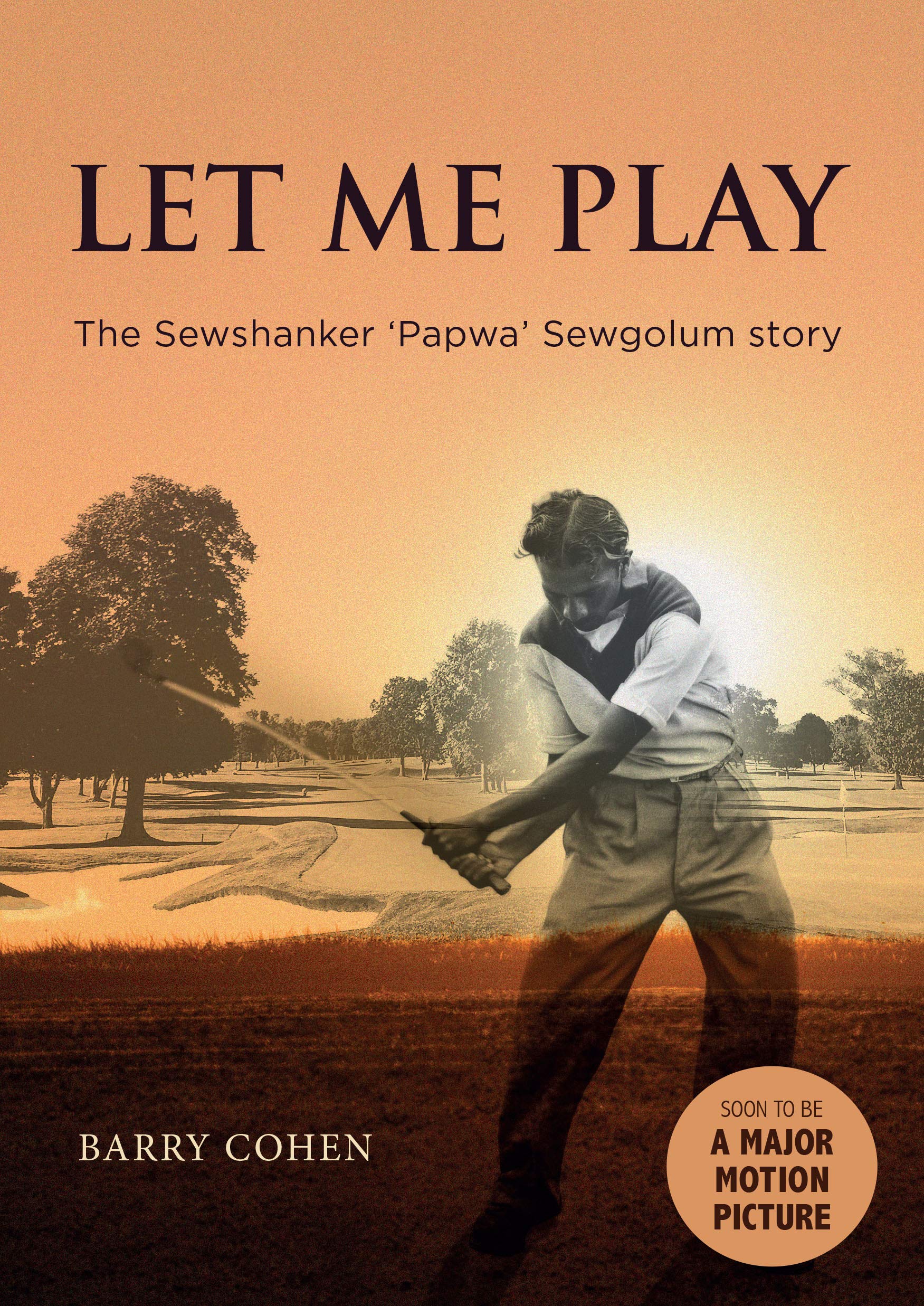 Let Me Play: The Sewshanker ‘Papwa’ Sewgolum story by Barry Cohen ...