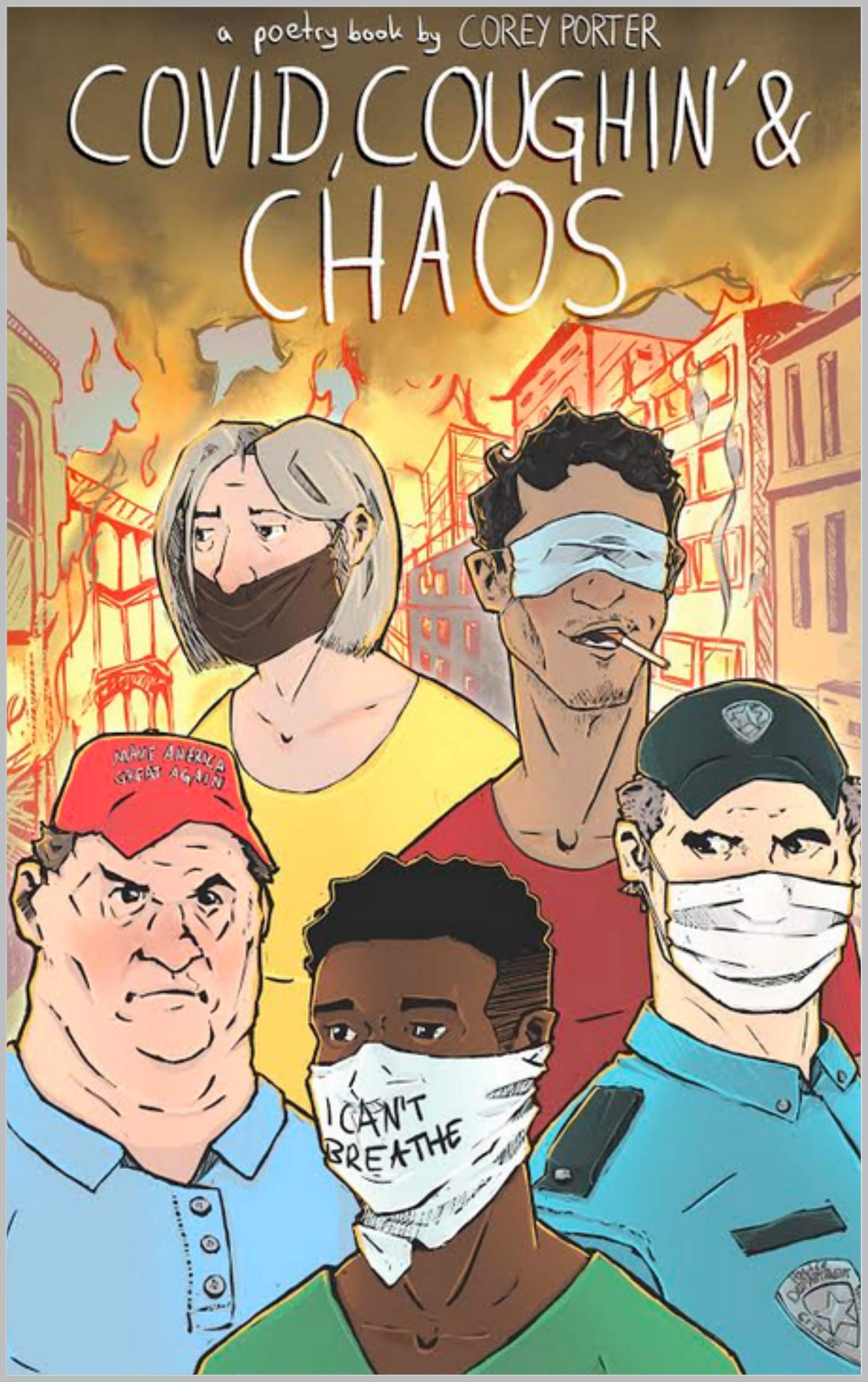 Covid, Coughin' & Chaos - A Poetry Book by Corey Porter | Goodreads