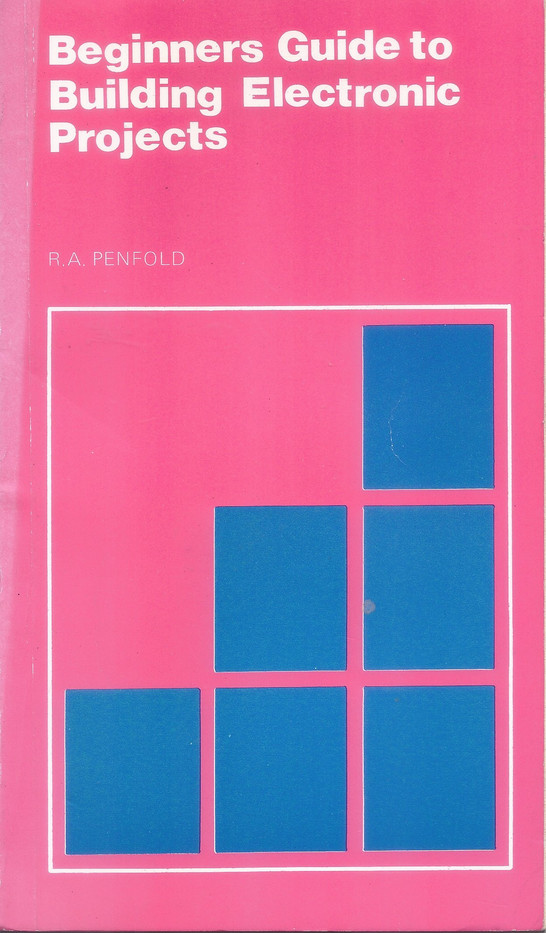 Beginner's Guide to Building Electronic Projects by A. Penfold | Goodreads