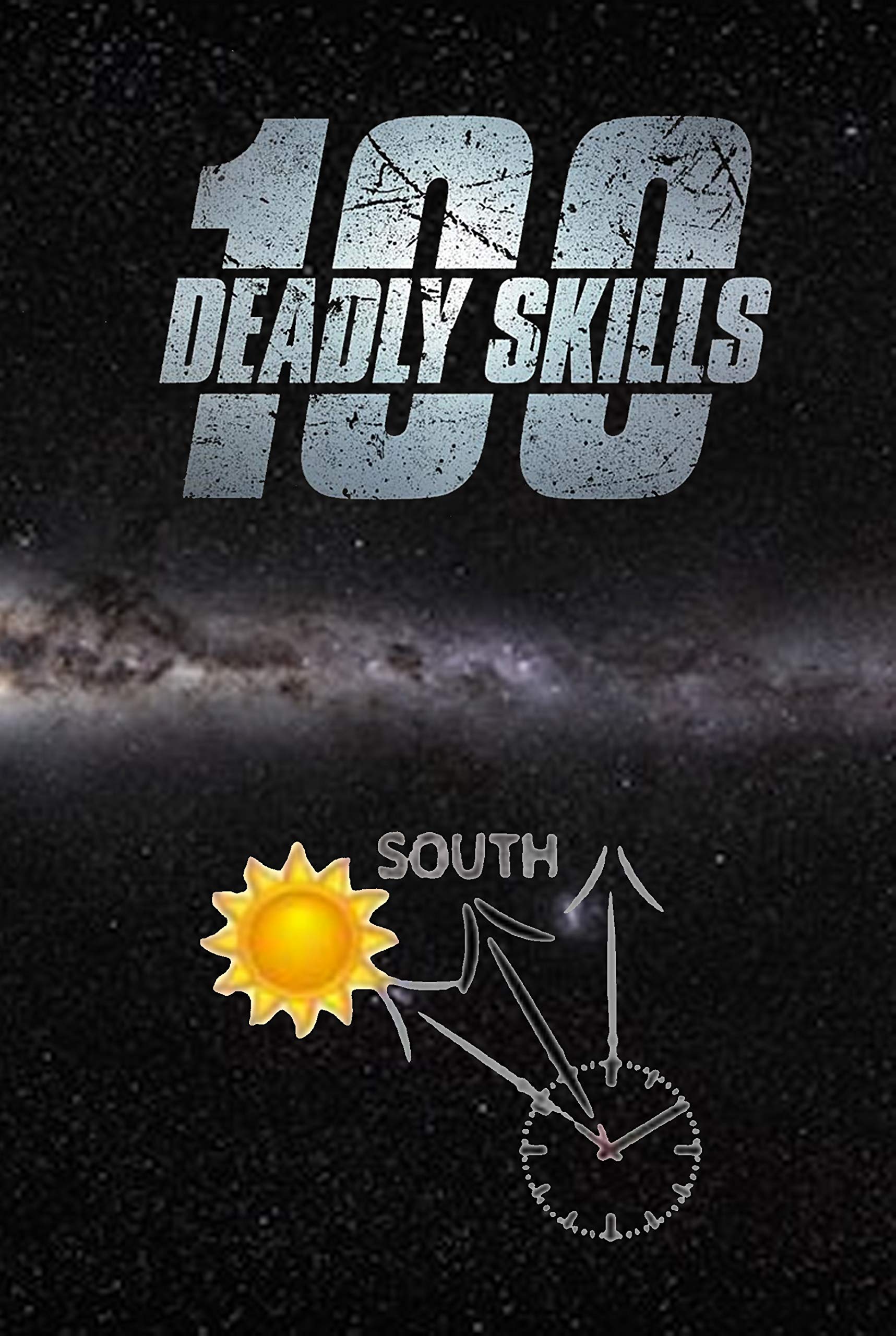 100 Deadly Skills: Surviving Any Dangerous Situation: Deadly Skills by ...