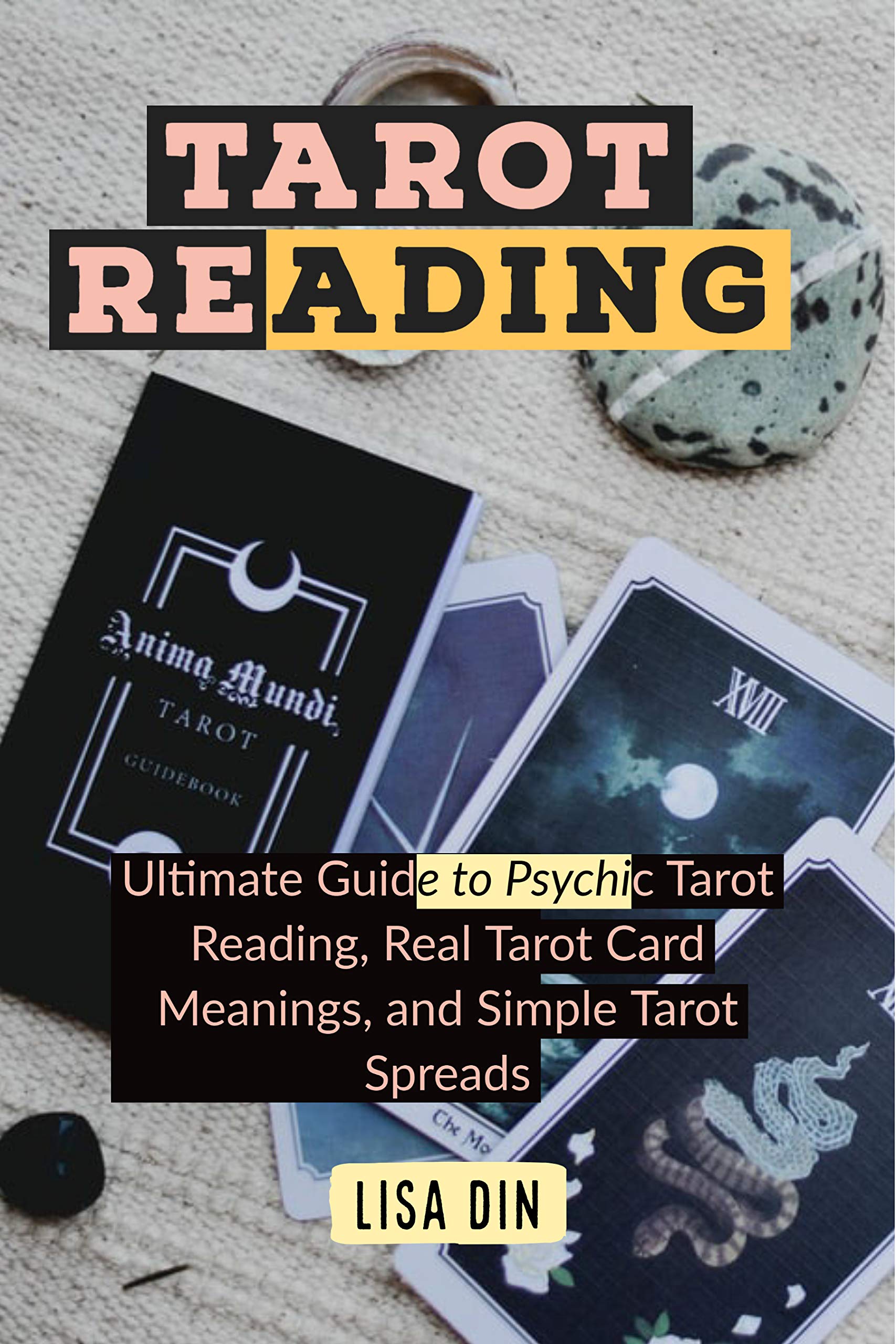 Tarot Reading: Ultimate Guide to Psychic Tarot Reading, Real Tarot Card ...