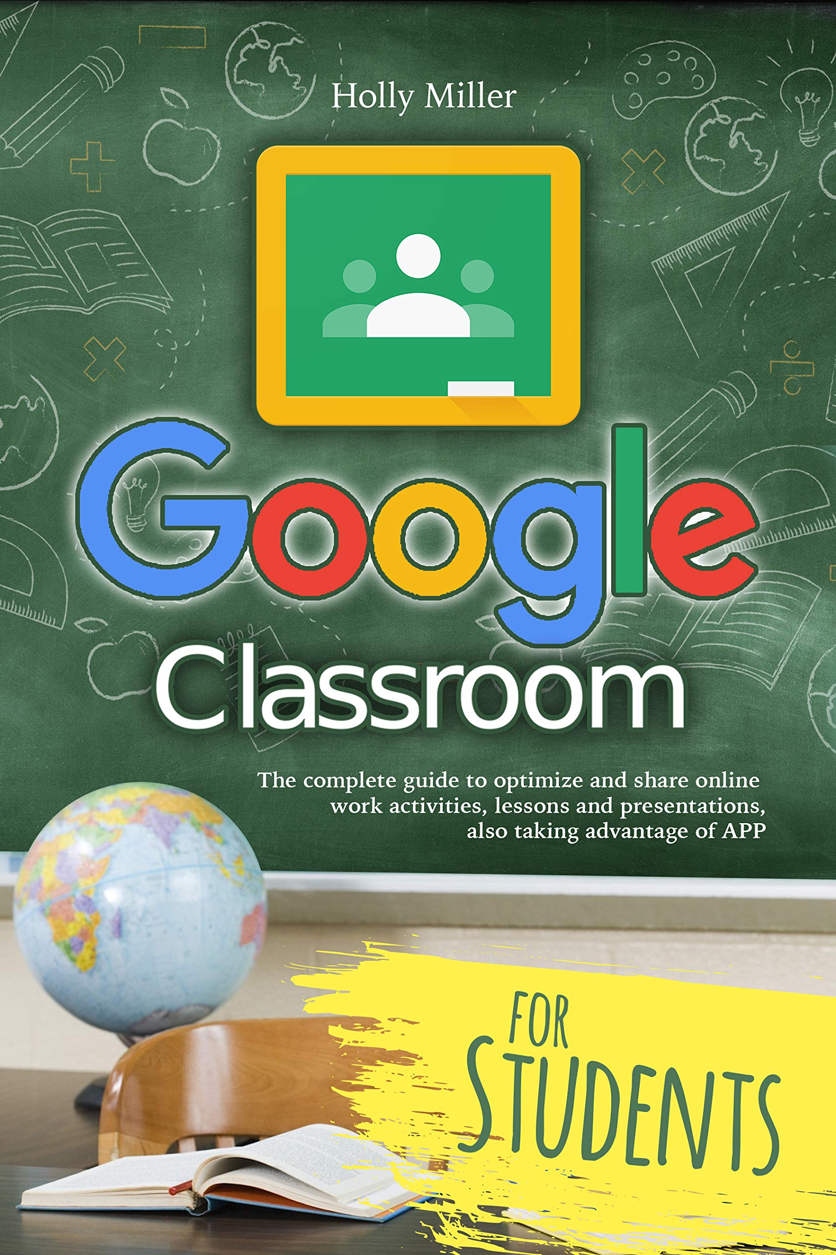 Google Classroom: The complete guide to optimize and share online work ...
