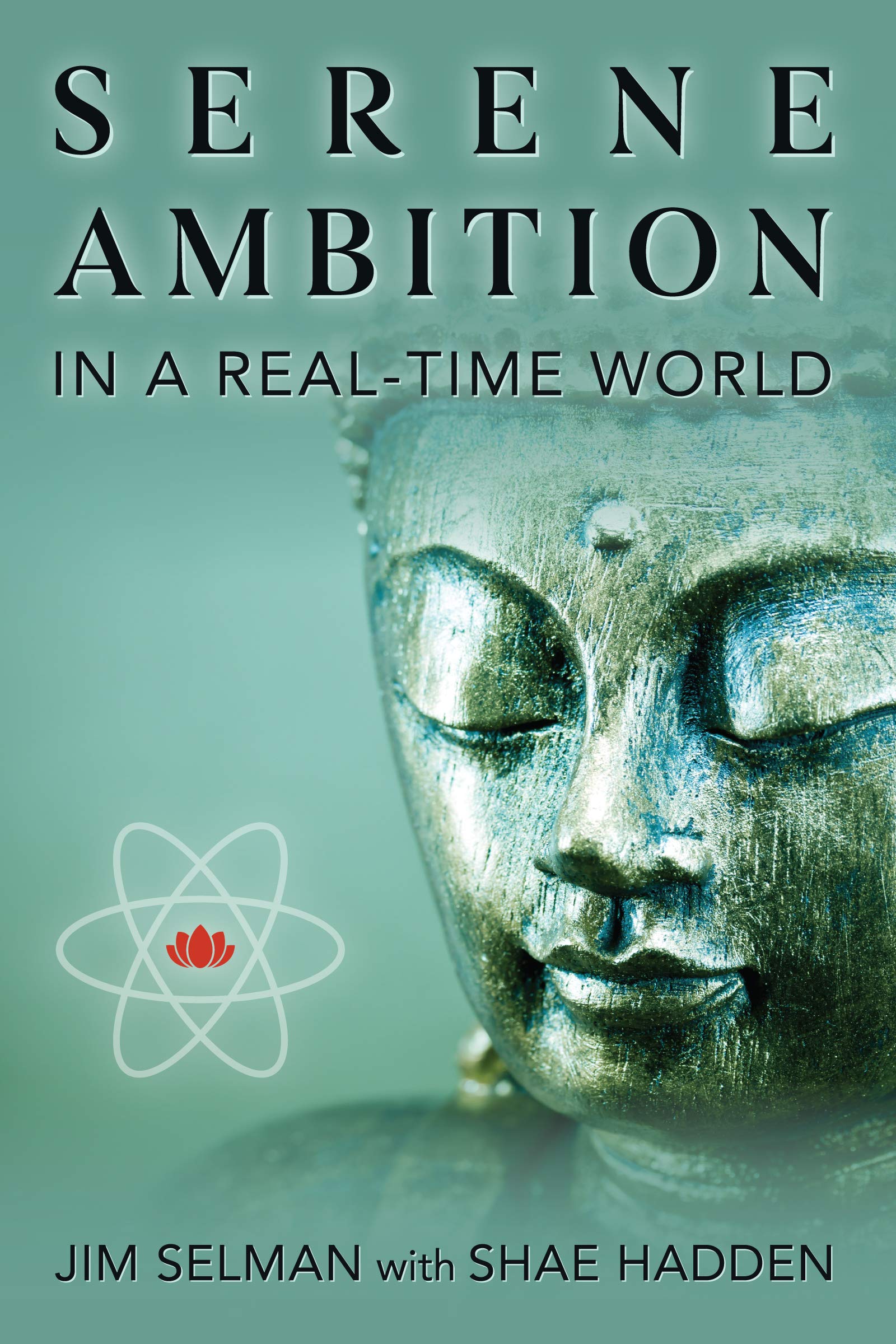 Serene Ambition in a Real-Time World by Jim Selman | Goodreads