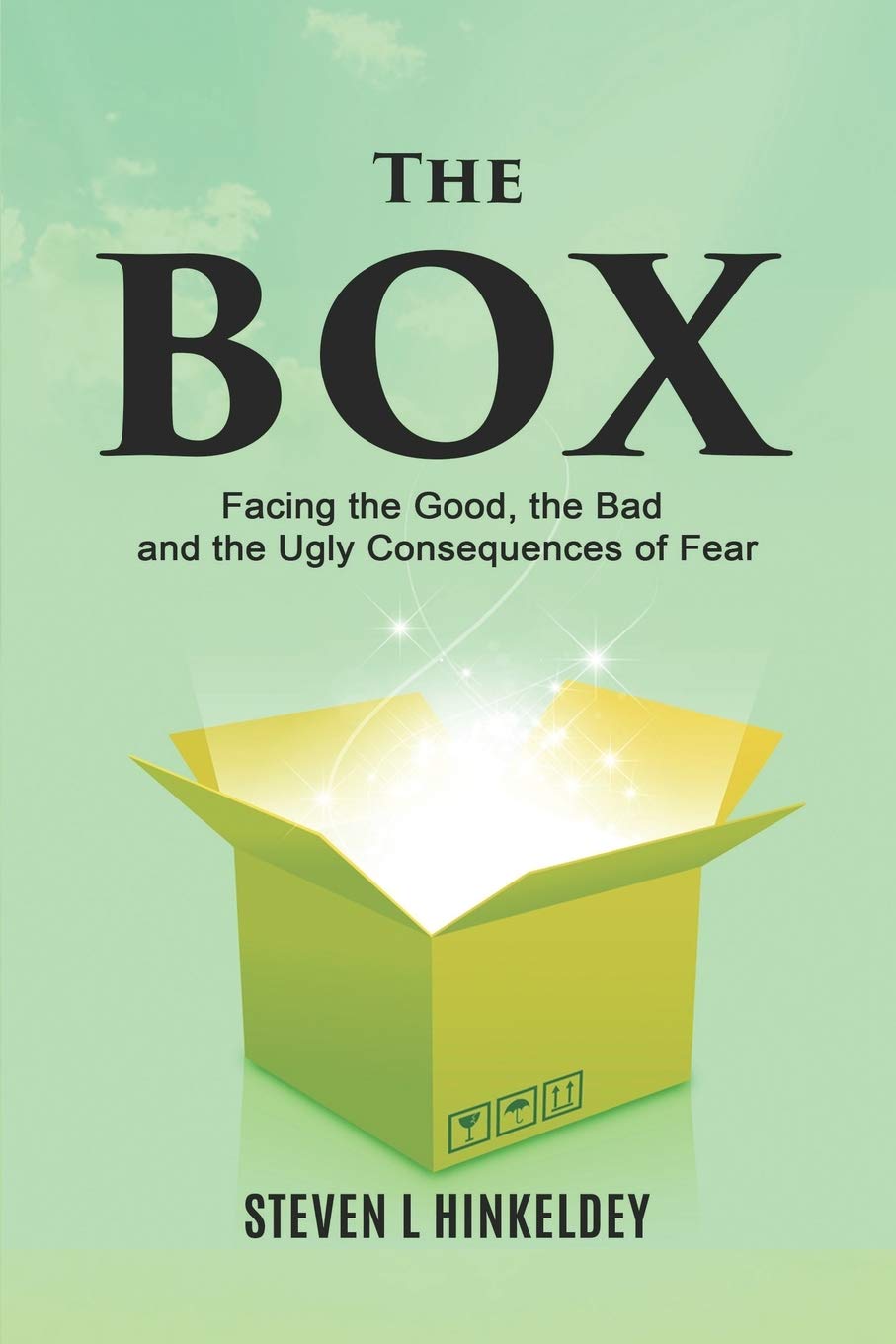 The Box: Facing the Good, the Bad and the Ugly Consequences of Fear by ...