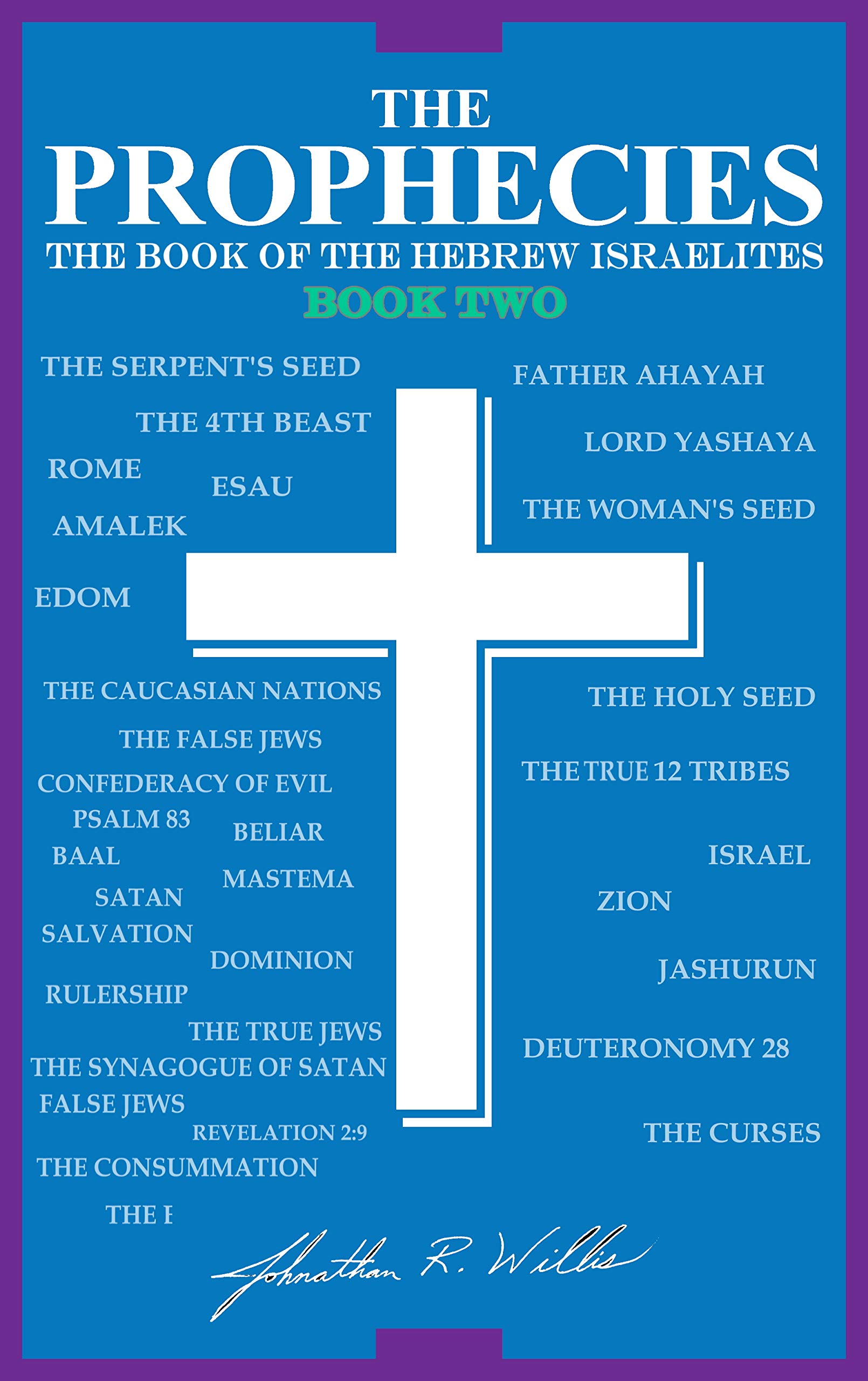 THE PROPHECIES, The Book of the Hebrew Israelites, Book Two by J.R ...