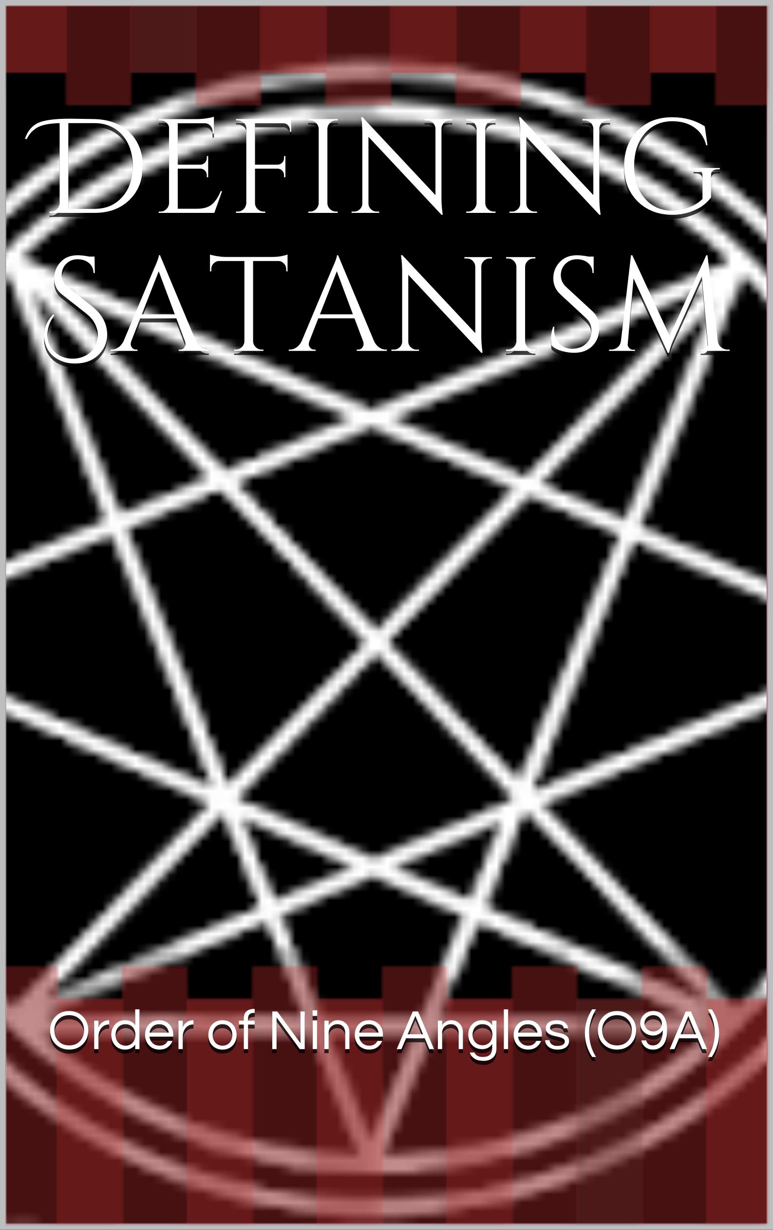 Defining Satanism by Order of Nine Angles (O9A) | Goodreads