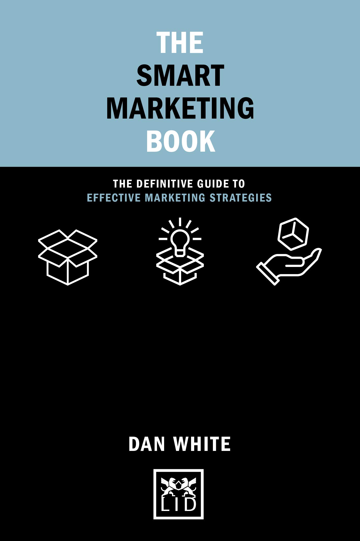 The Smart Marketing Book: The Definitive Guide to Effective Marketing ...