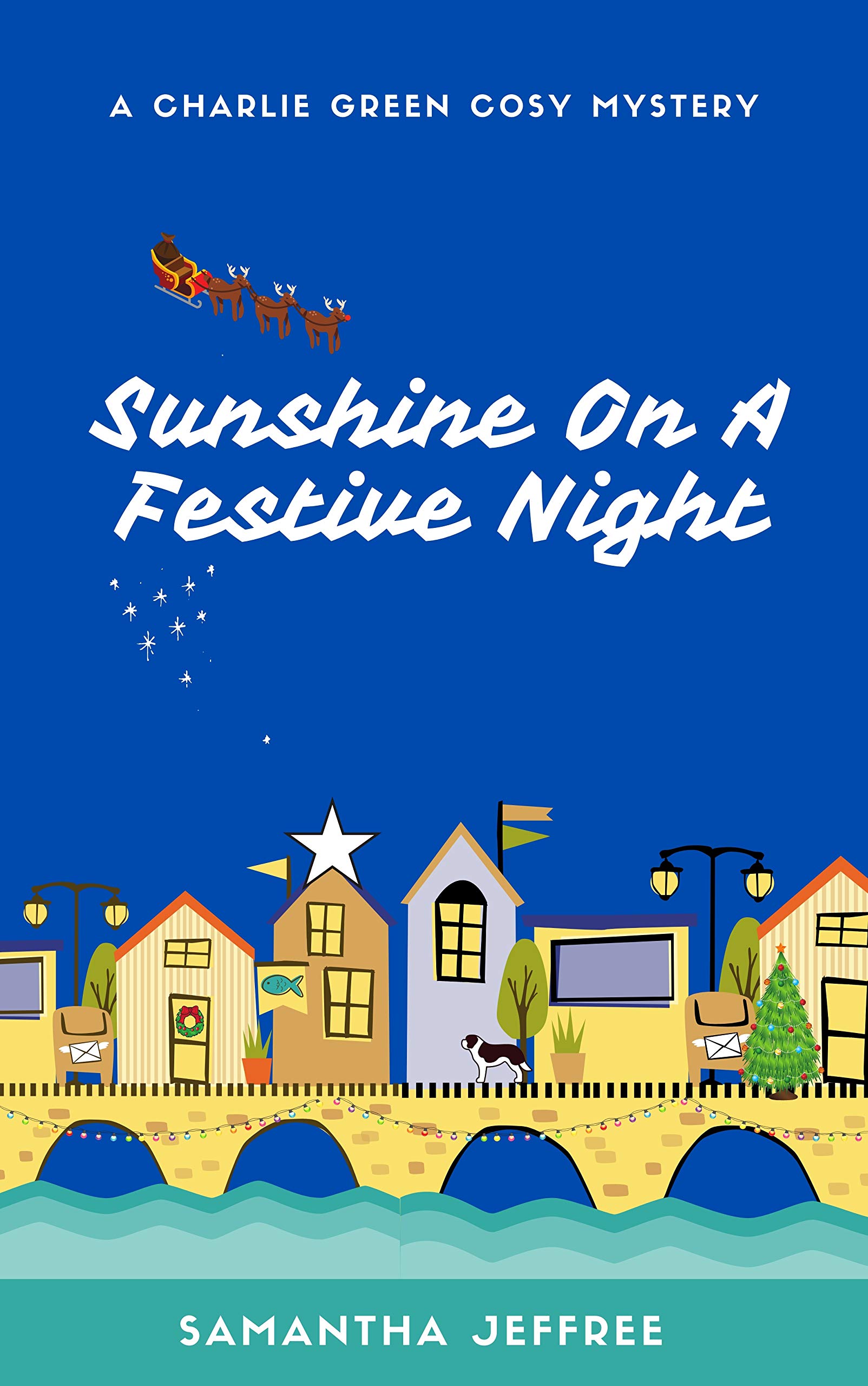 Sunshine On A Festive Night: Charlie Green Cosy Mystery Book 3 by ...
