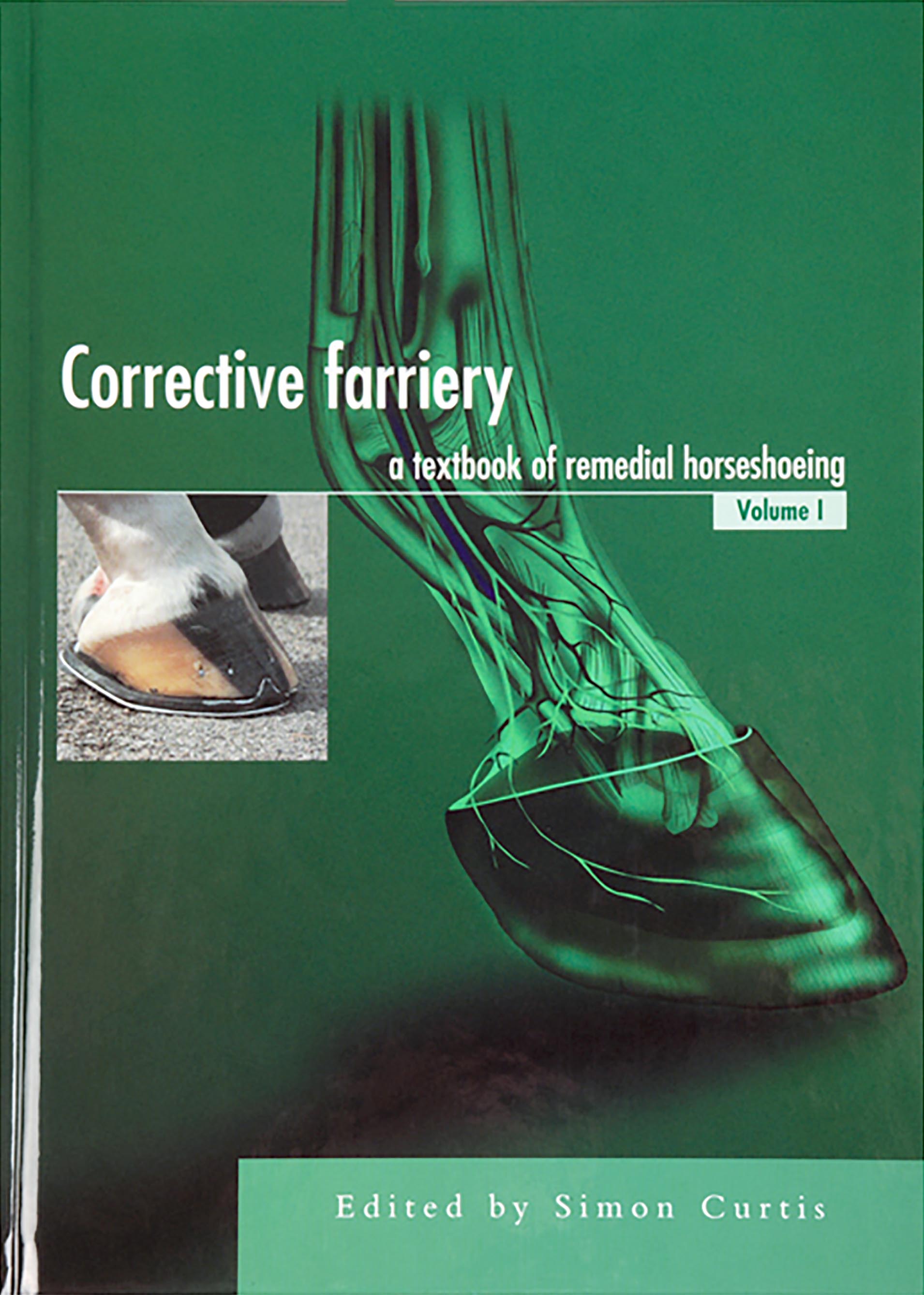 Corrective Farriery Volume I: A Textbook of Remedial Horseshoeing by ...