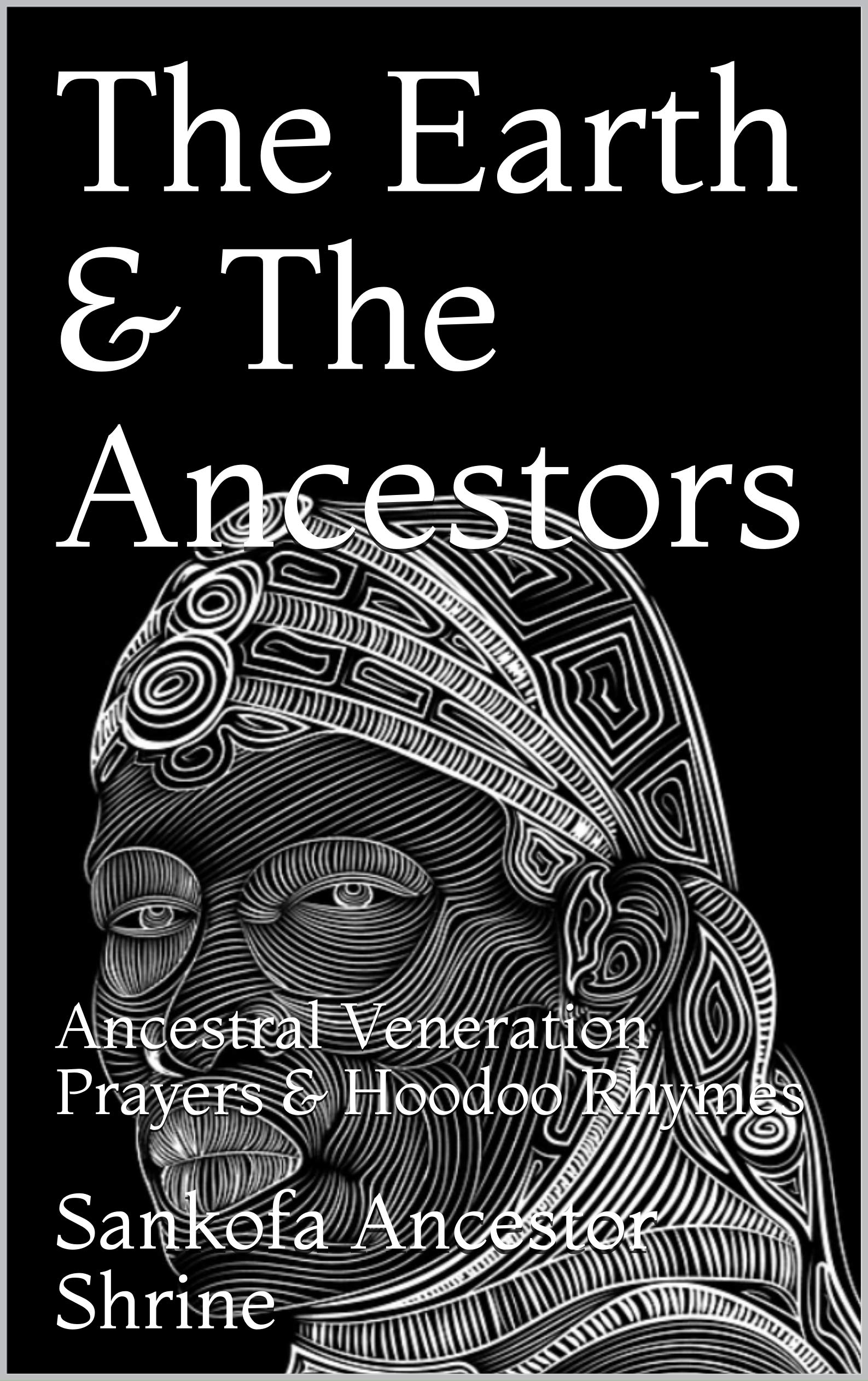 The Earth and The Ancestors: Ancestral Veneration Prayers & Hoodoo ...