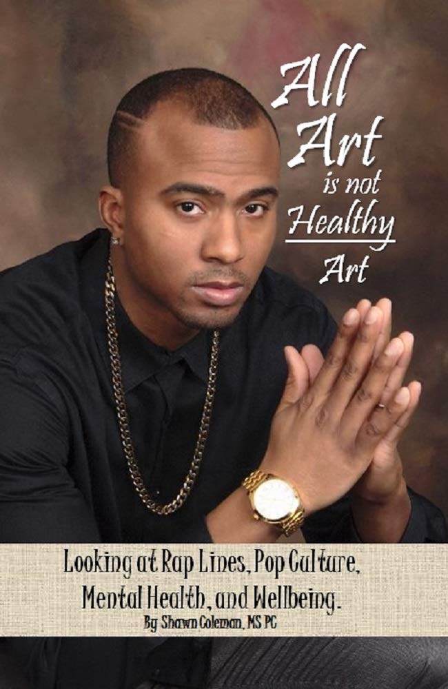 All Art Is Not Healthy Art: Looking at Rap Lines, Pop Culture, Mental ...