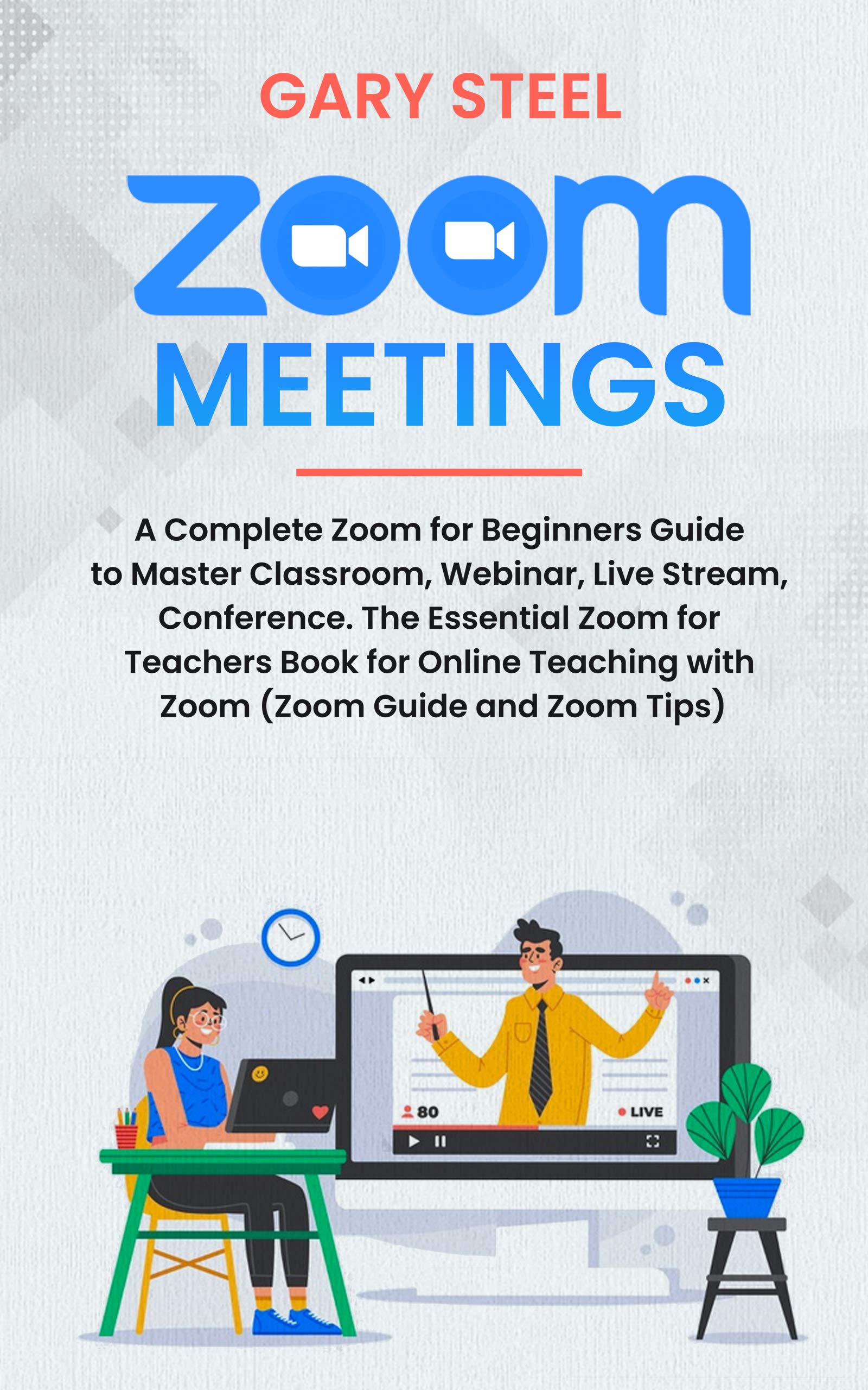 Zoom for Beginners: A Complete Zoom Meeting Guide to Master Classroom ...