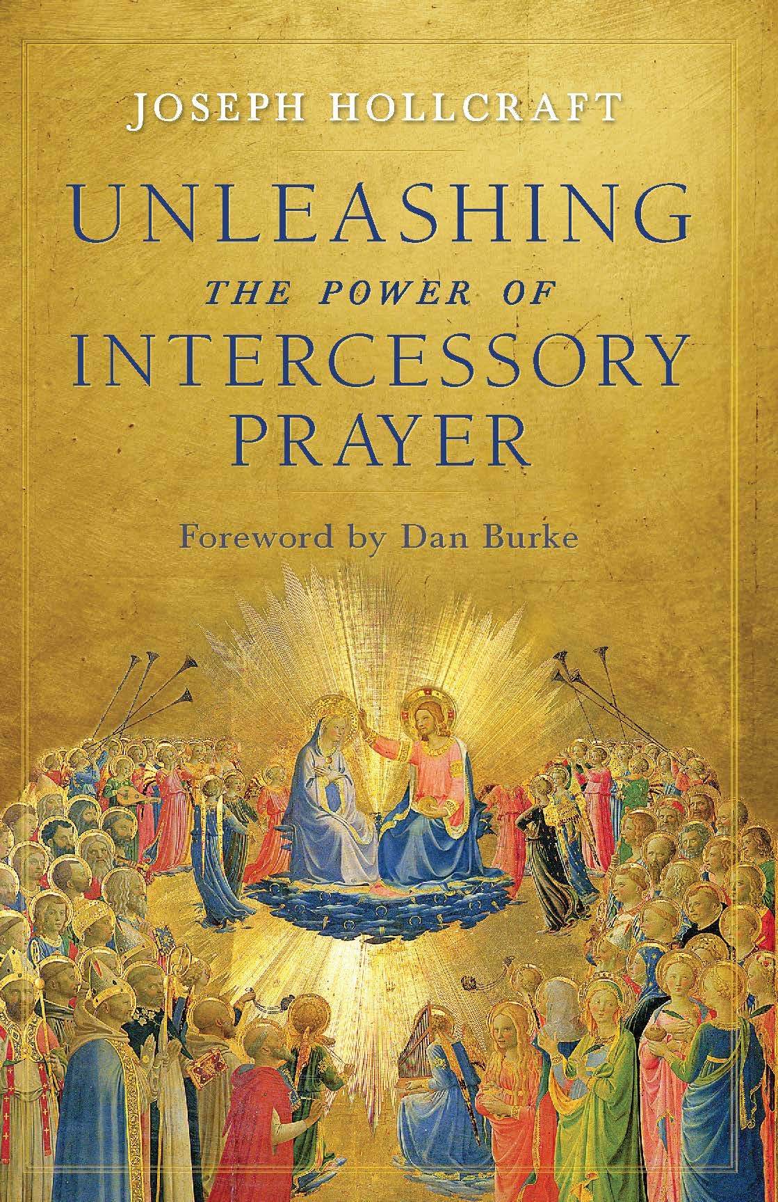 Unleashing the Power of Intercessory Prayer by Joseph Hollcraft | Goodreads