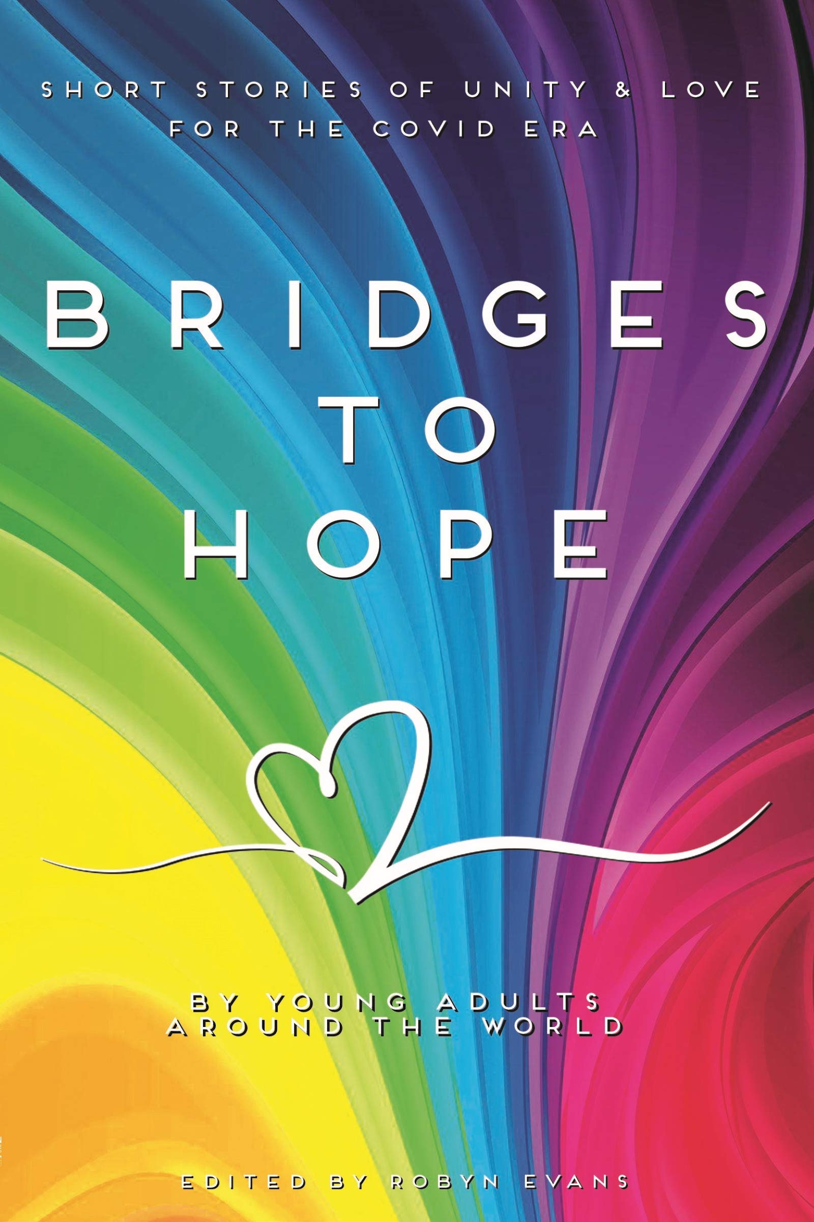 Bridges to hope: Short stories of unity & love for the COVID era from ...