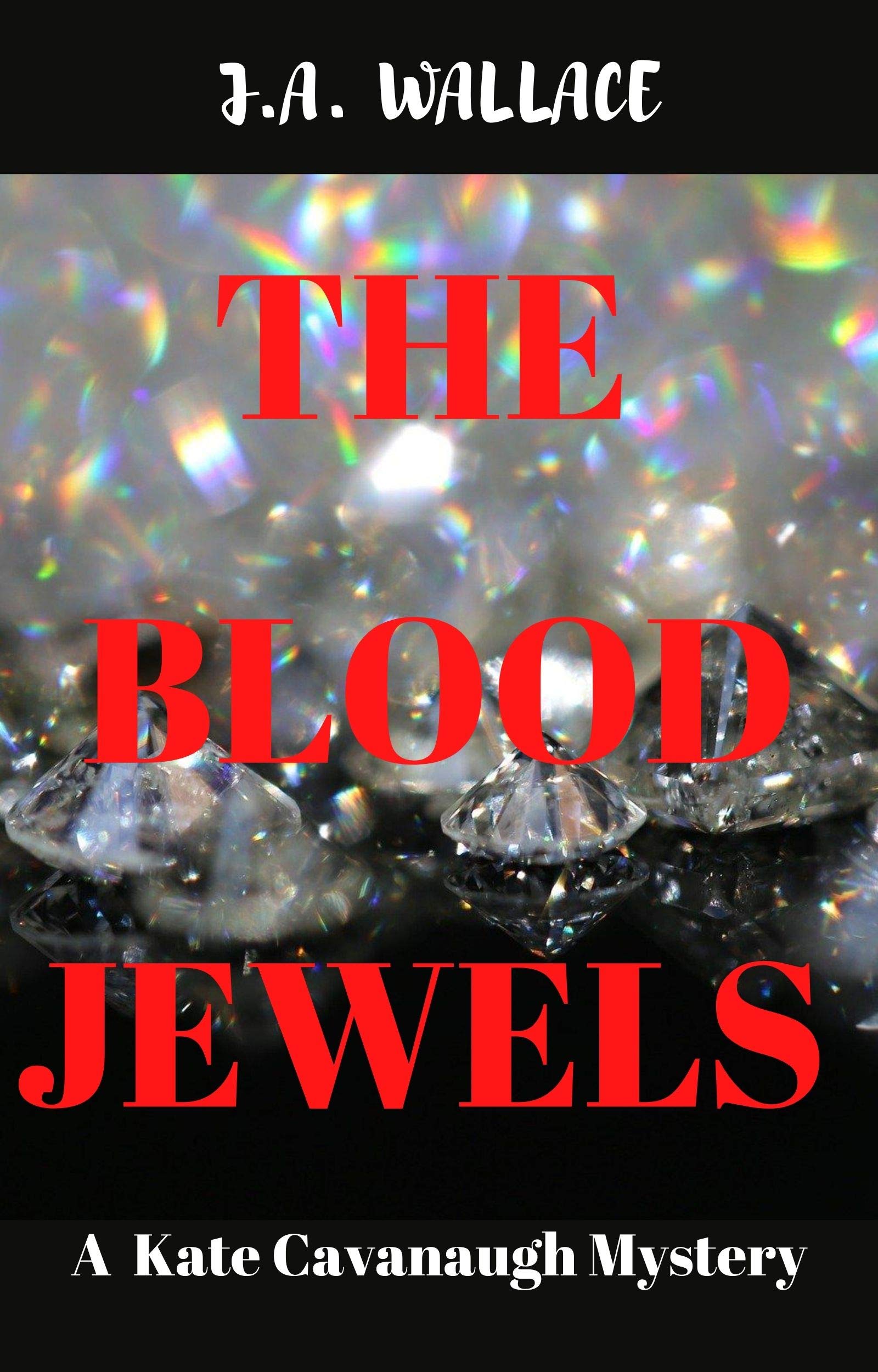The Blood Jewels (Kate Cavanaugh #5) by J.A. Wallace | Goodreads