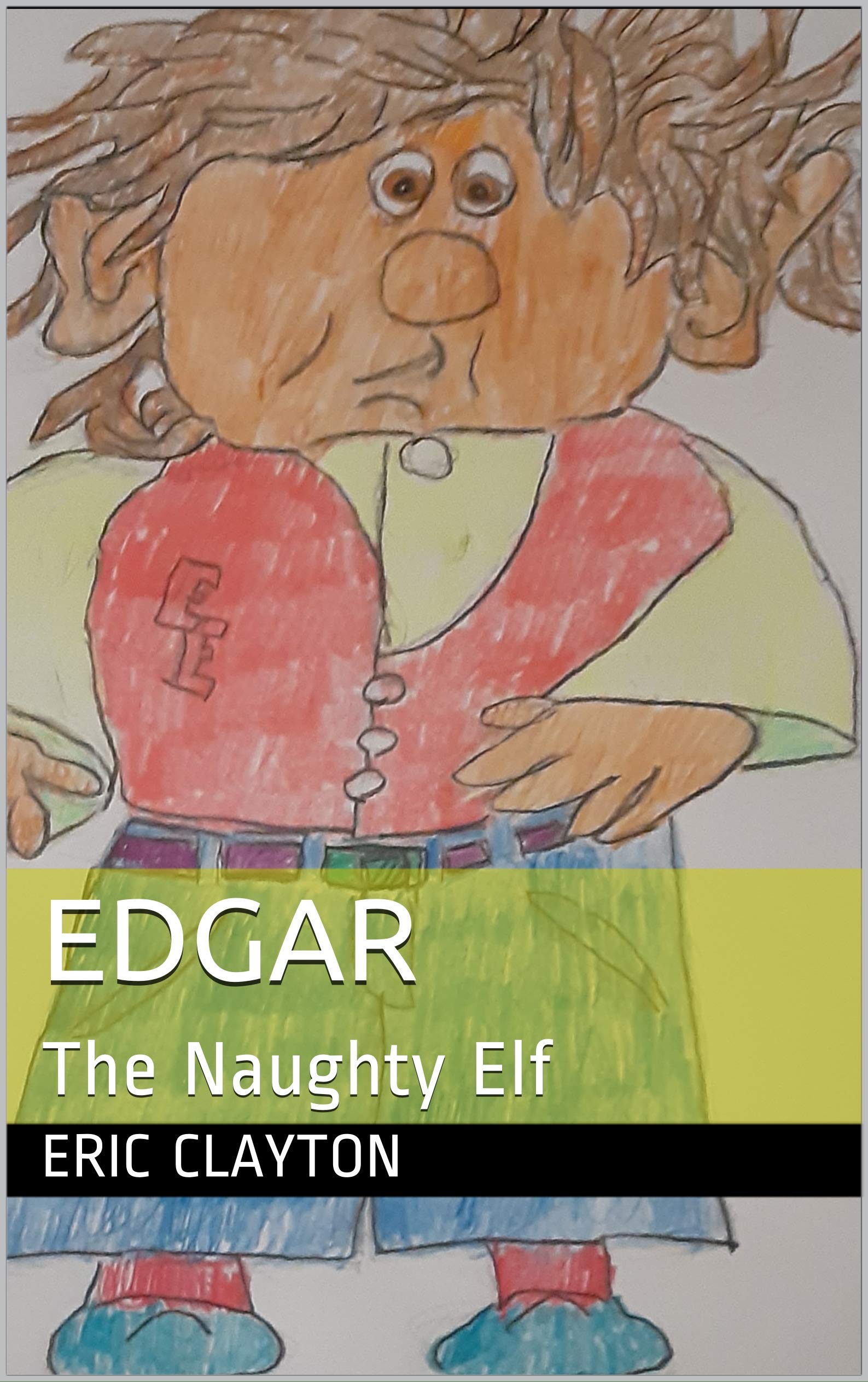 Edgar : The Naughty Elf by Eric Clayton | Goodreads