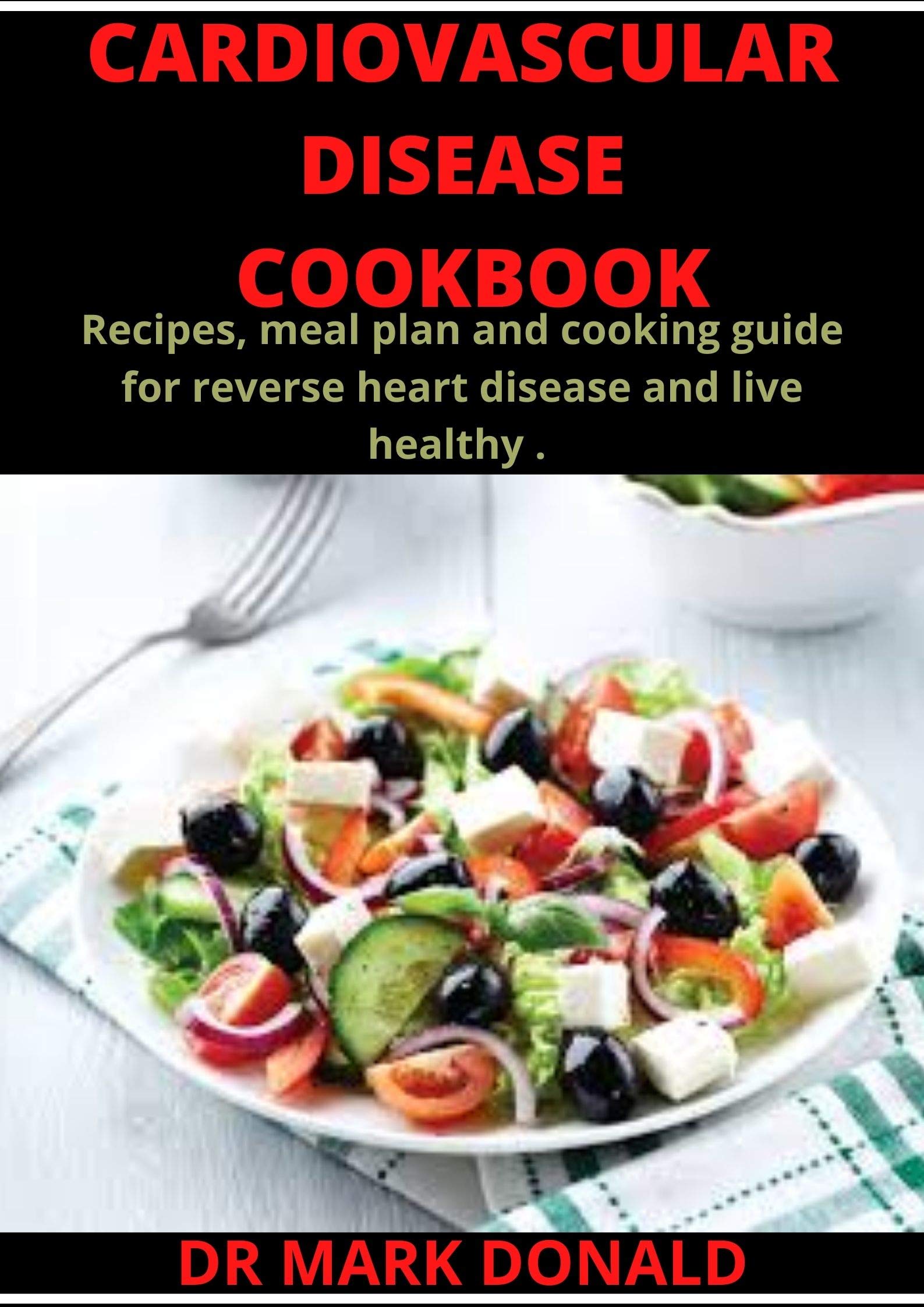 CARDIOVASCULAR DISEASE COOKBOOK: Recipes meal plan and cooking guide ...
