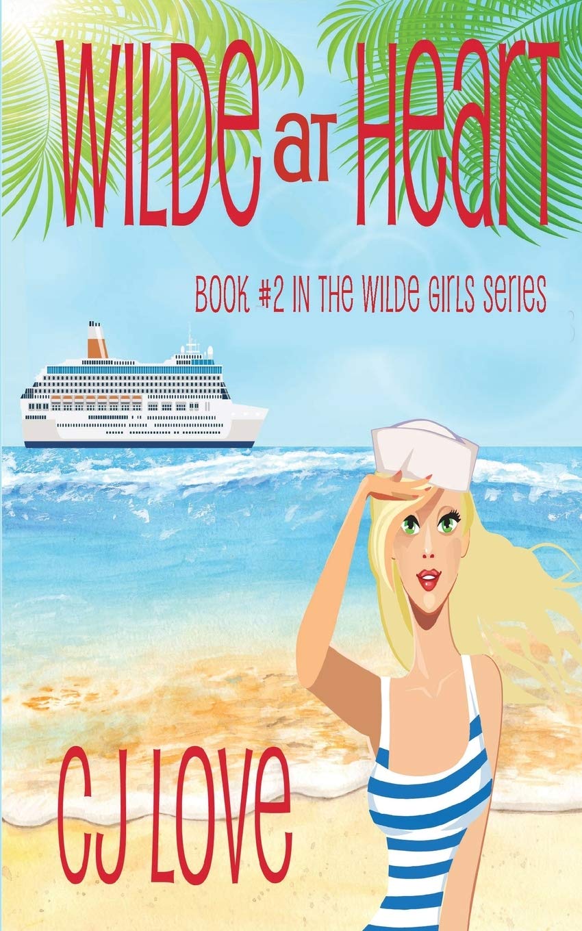 Wilde at Heart (The Wilde Girls Romantic Comedy Series) by CJ Love ...
