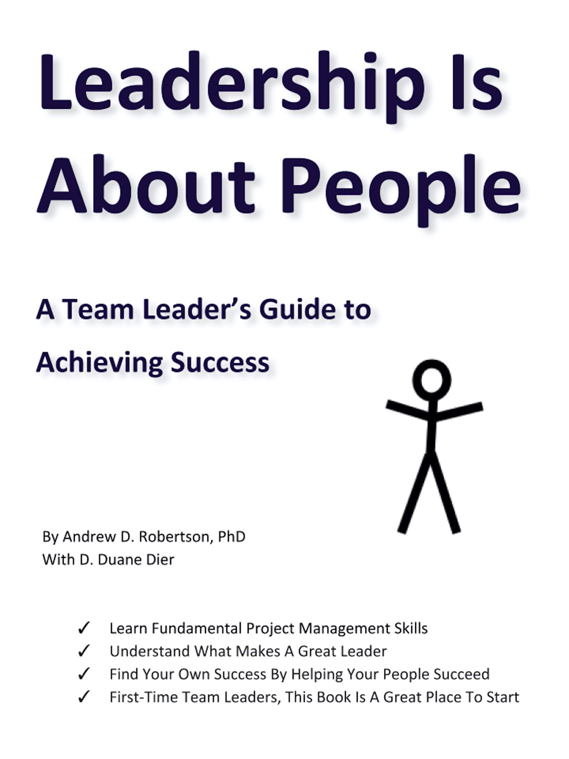 Leadership Is About People: A Team Leader’s Guide to Achieving Success ...