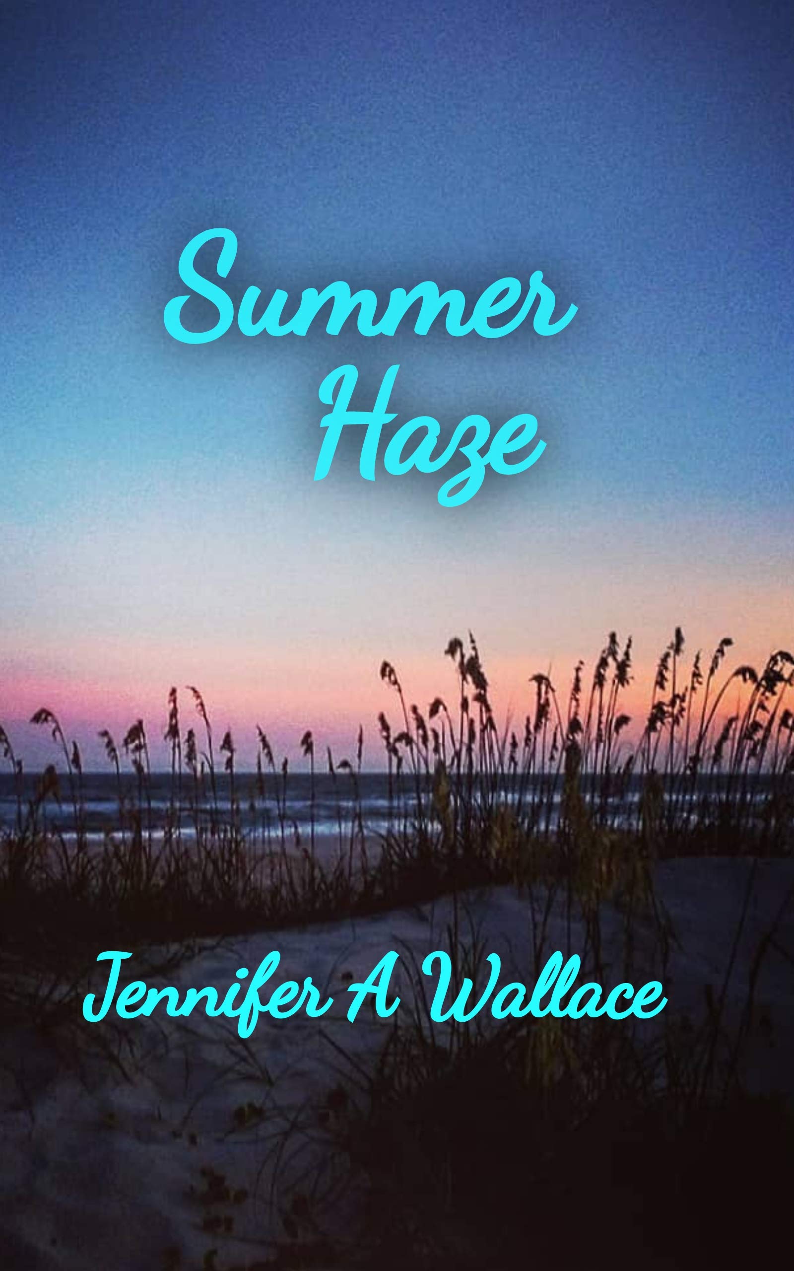Summer Haze by Jennifer A. Wallace | Goodreads