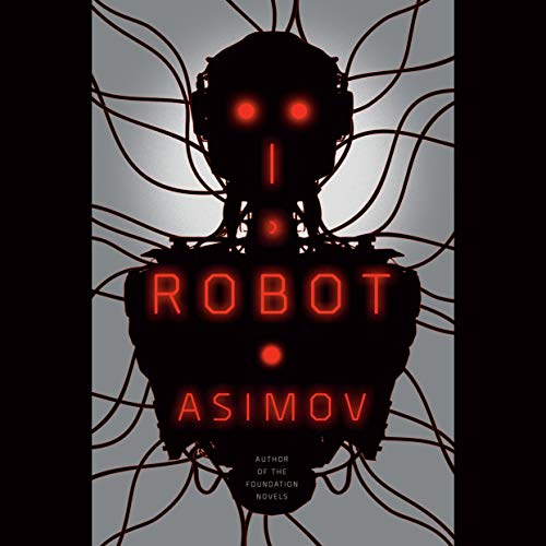 I, Robot by Isaac Asimov | Goodreads