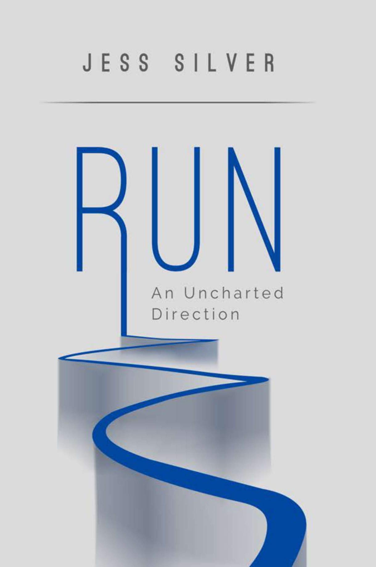 Run: An Uncharted Direction by Jess Silver | Goodreads
