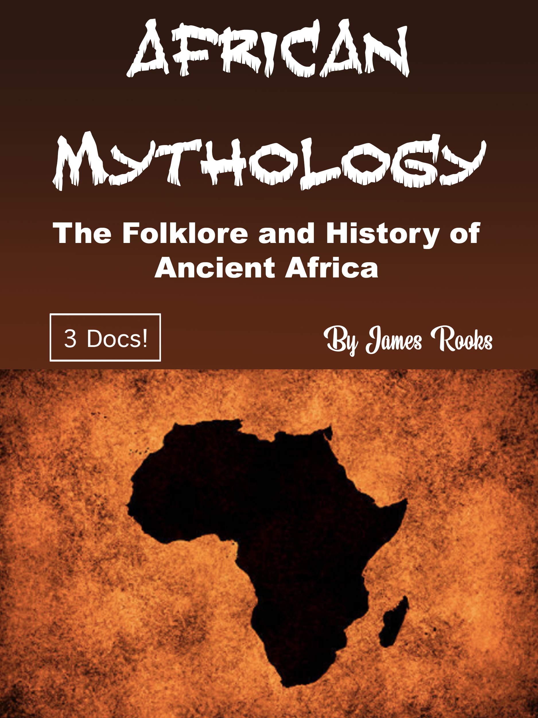 African Mythology: The Folklore and History of Ancient Africa by James ...