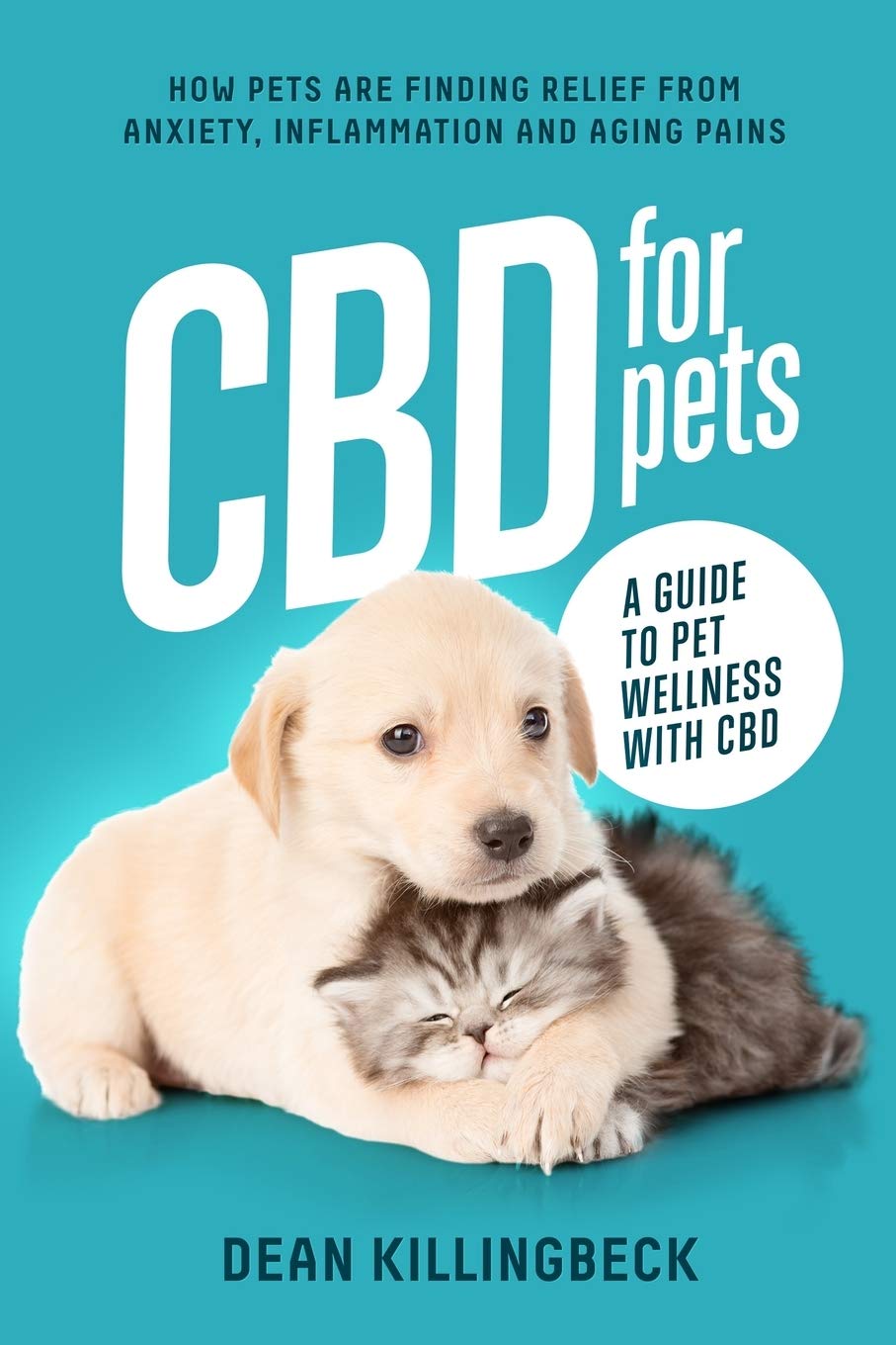 CBD FOR PETS : A Guide to Pet Wellness with CBD: How Pets Are Finding ...