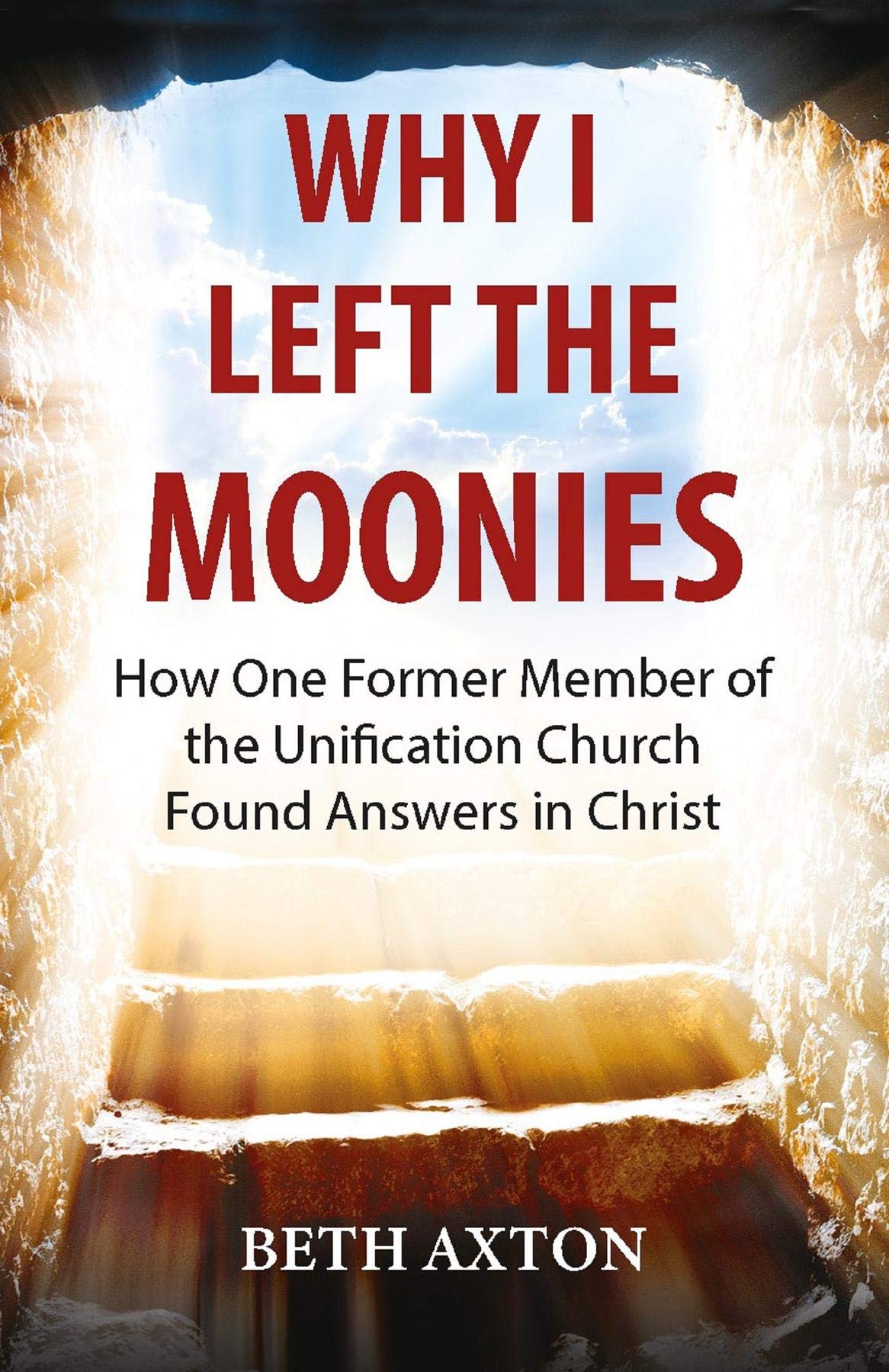Why I Left the Moonies: How One Former Member of the Unification Church ...