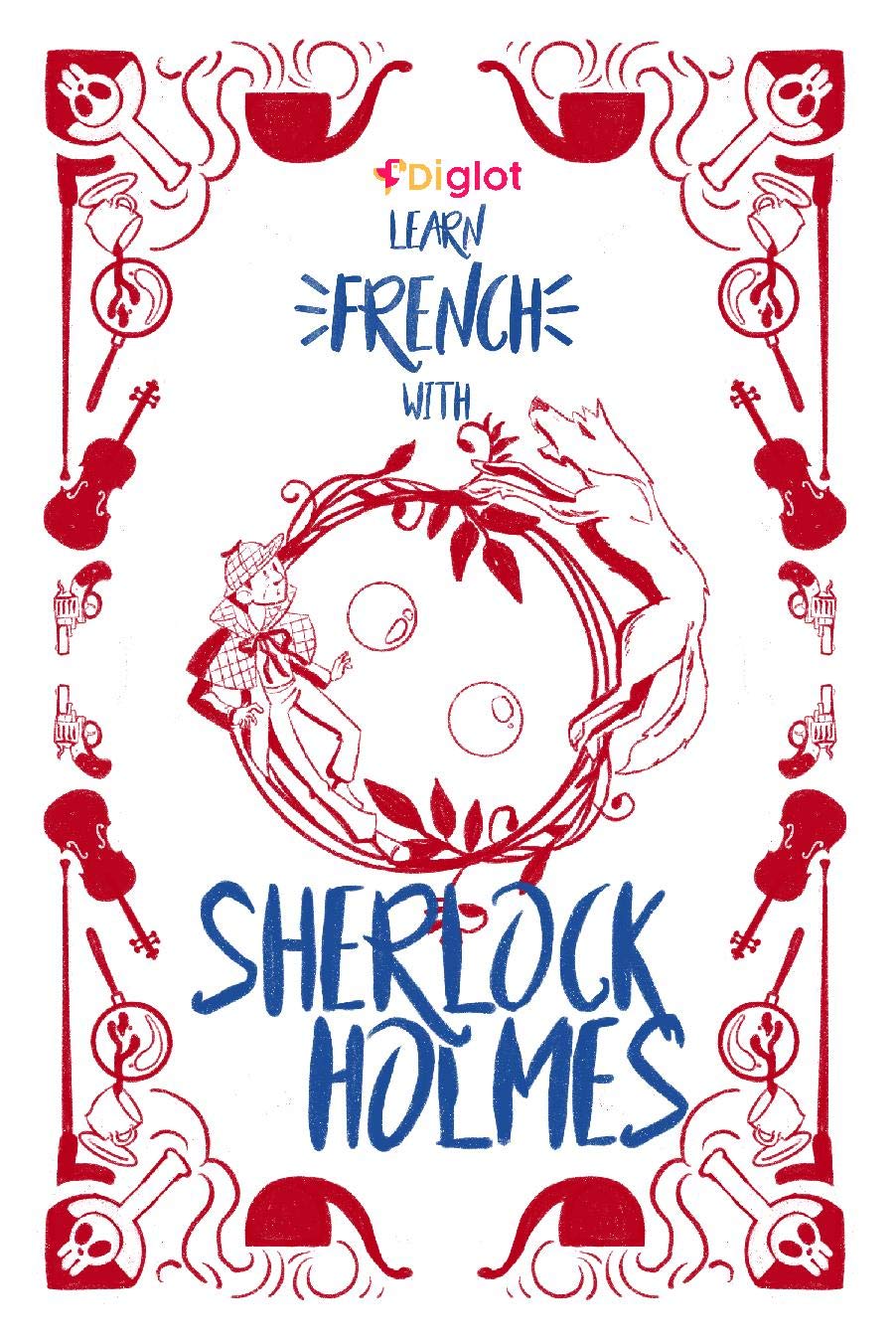 Learn French With Sherlock Holmes : A Beginner Diglot Story, includes ...